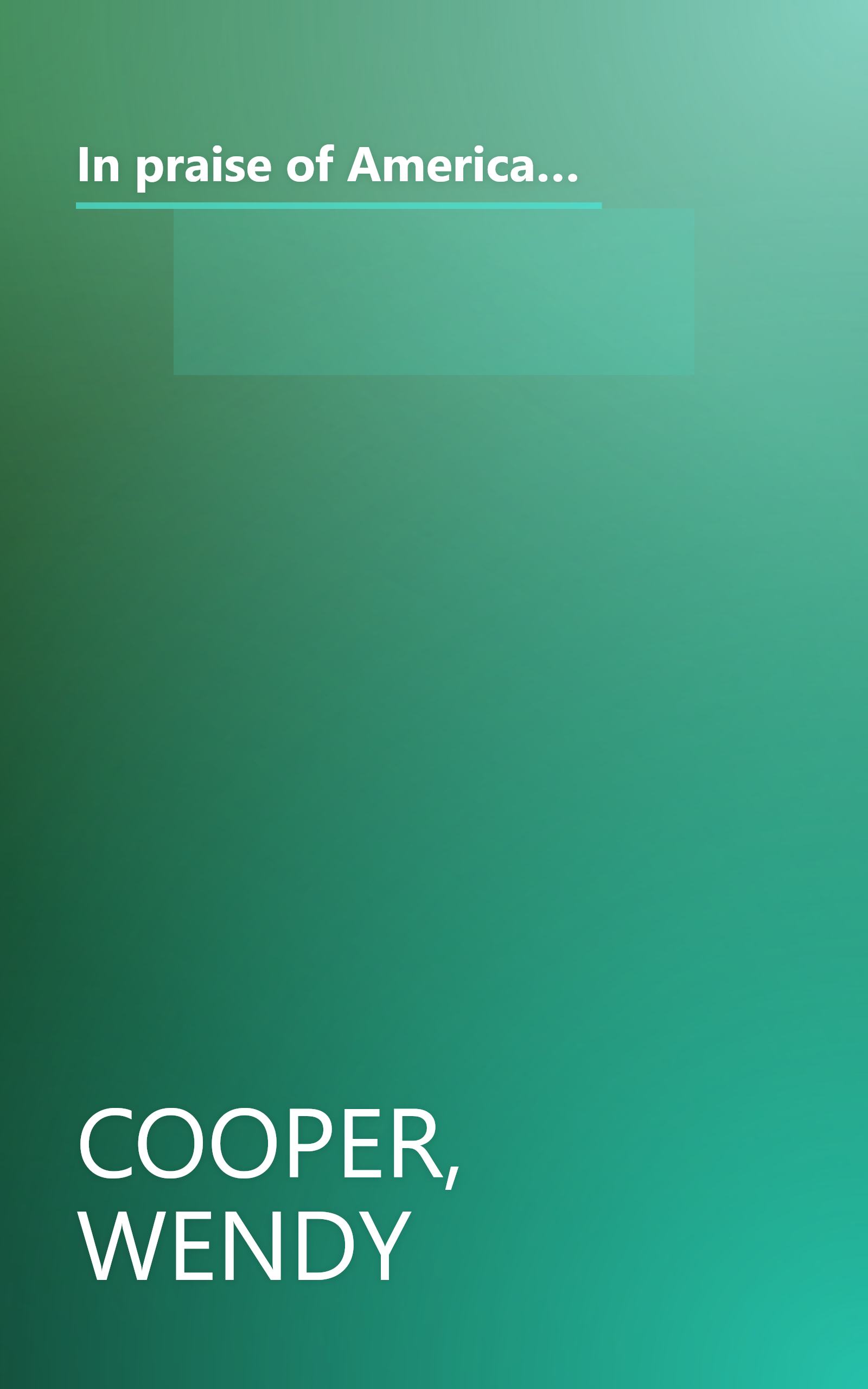 In praise of America: American decorative arts, 1650-1830 ; fifty years of discovery since the 1929 Girl Scouts loan exhibition book cover