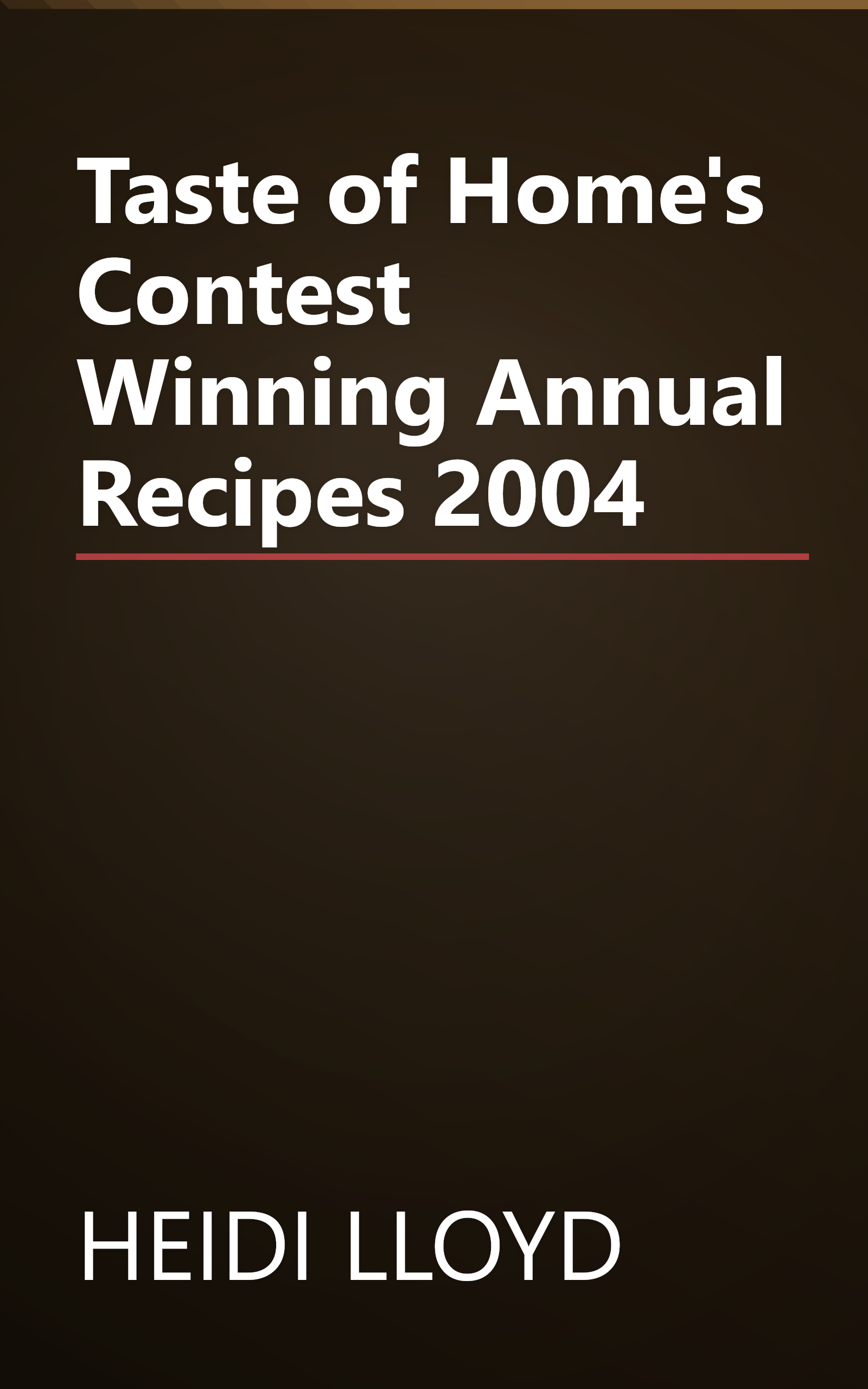 Taste of Home's Contest Winning Annual Recipes 2004 book cover