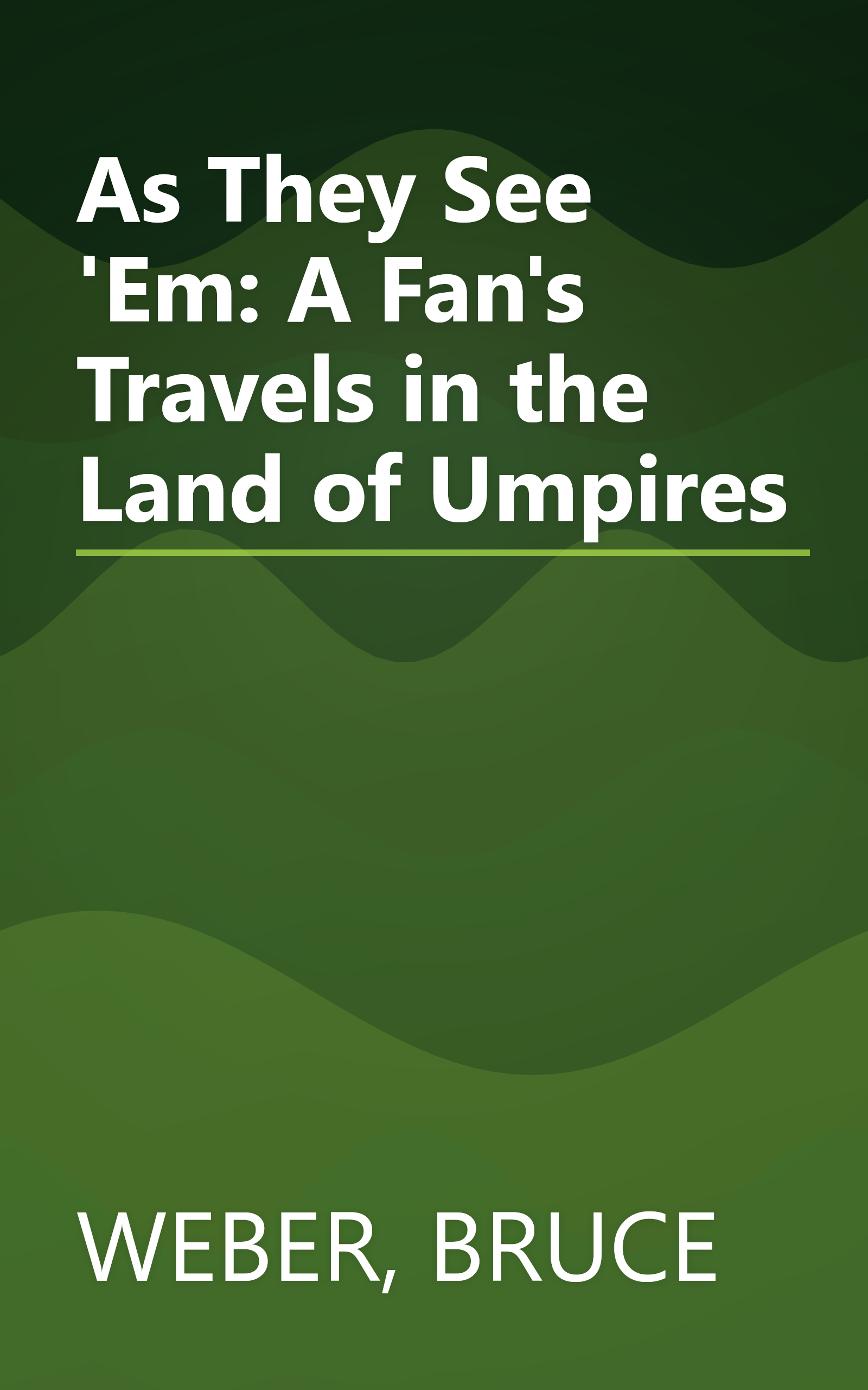 As They See 'Em: A Fan's Travels in the Land of Umpires book cover