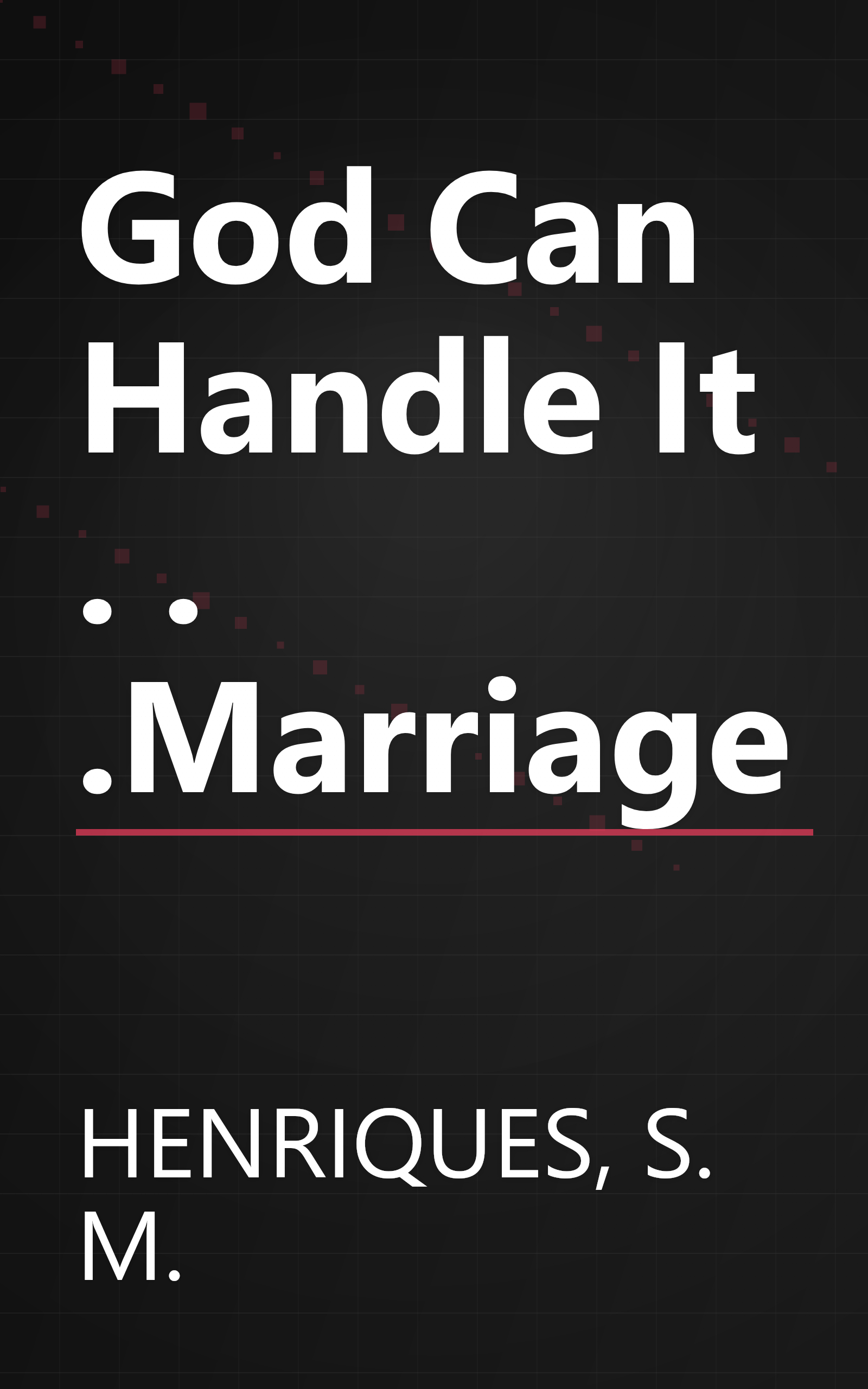 God Can Handle It . . .Marriage book cover