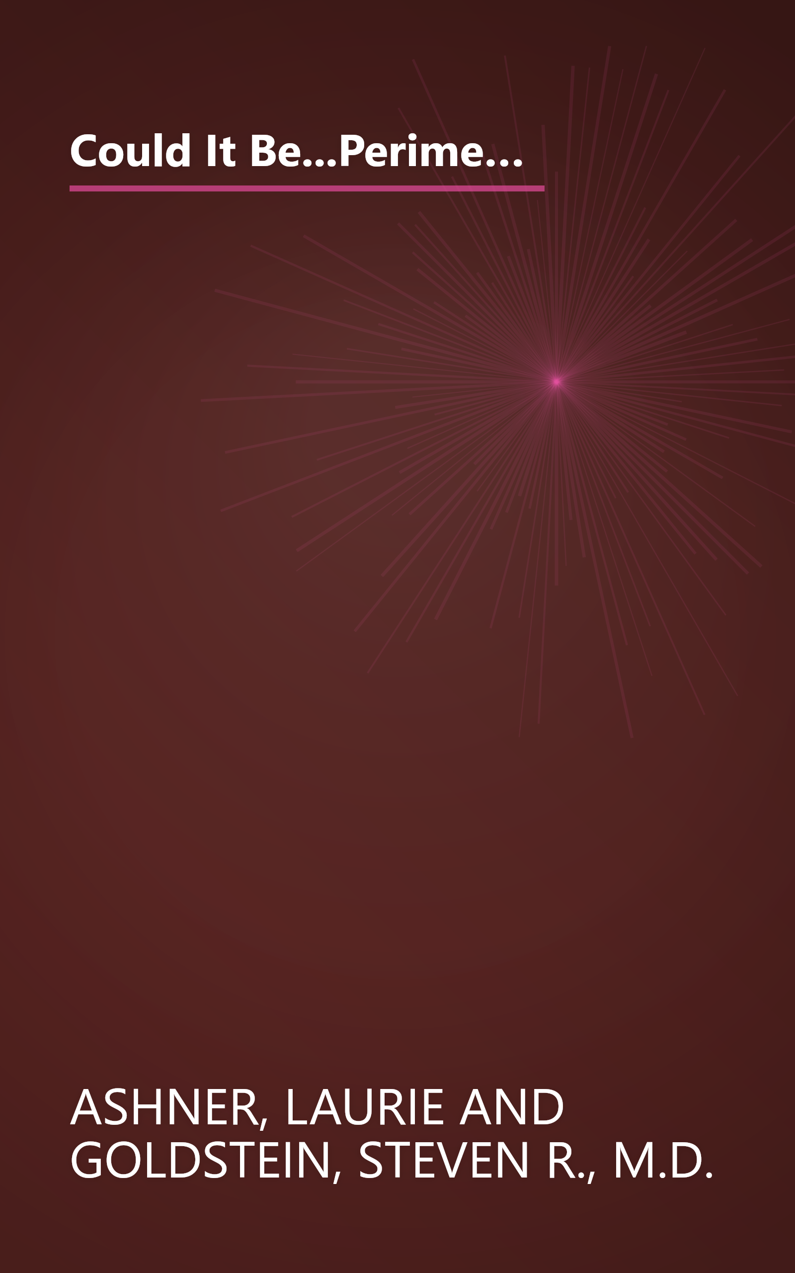 Could It Be...Perimenopause?: How Women 35-50 Can Overcome Forgetfulness, Mood Swings, Insomnia, Weight Gain, Sexual Dysfunction and Other Telltale Signs of Hormonal Imbalance book cover