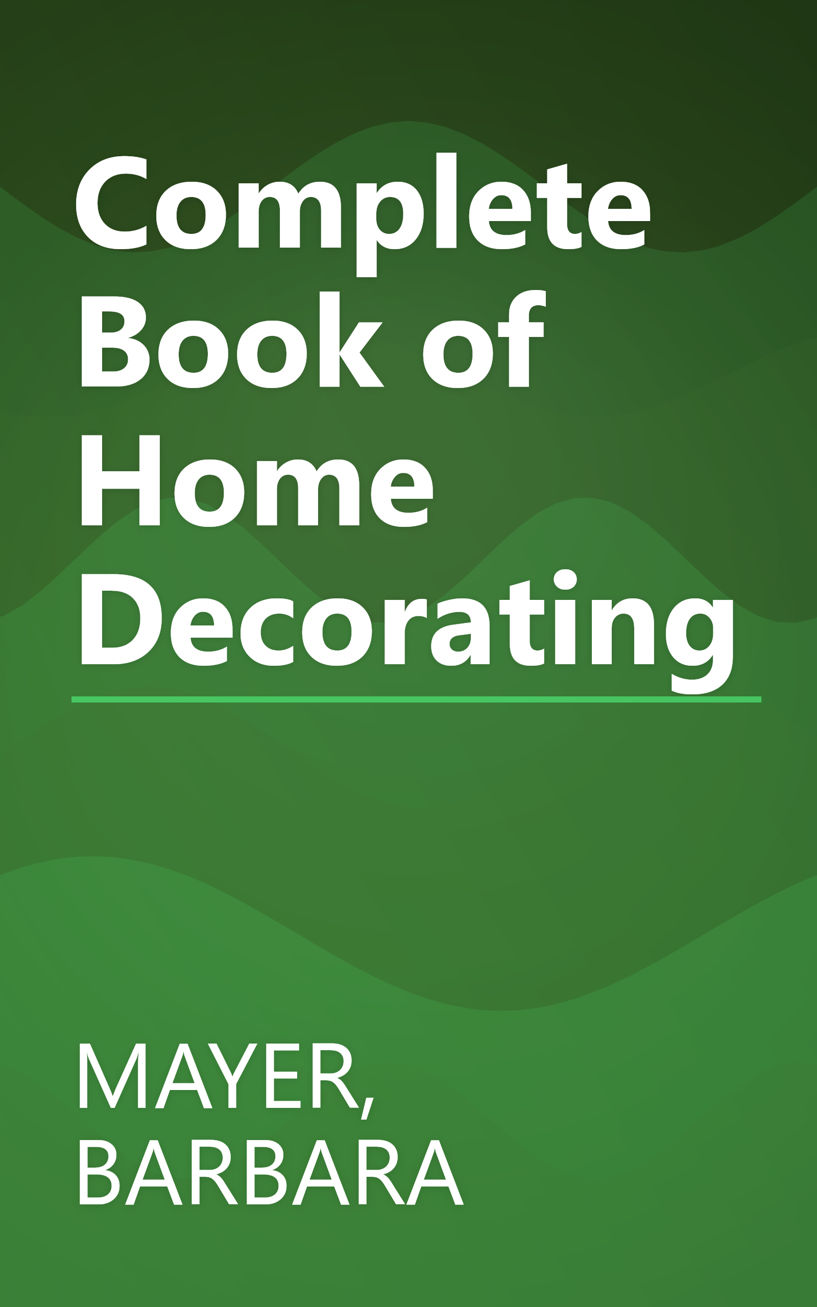 Complete Book of Home Decorating book cover