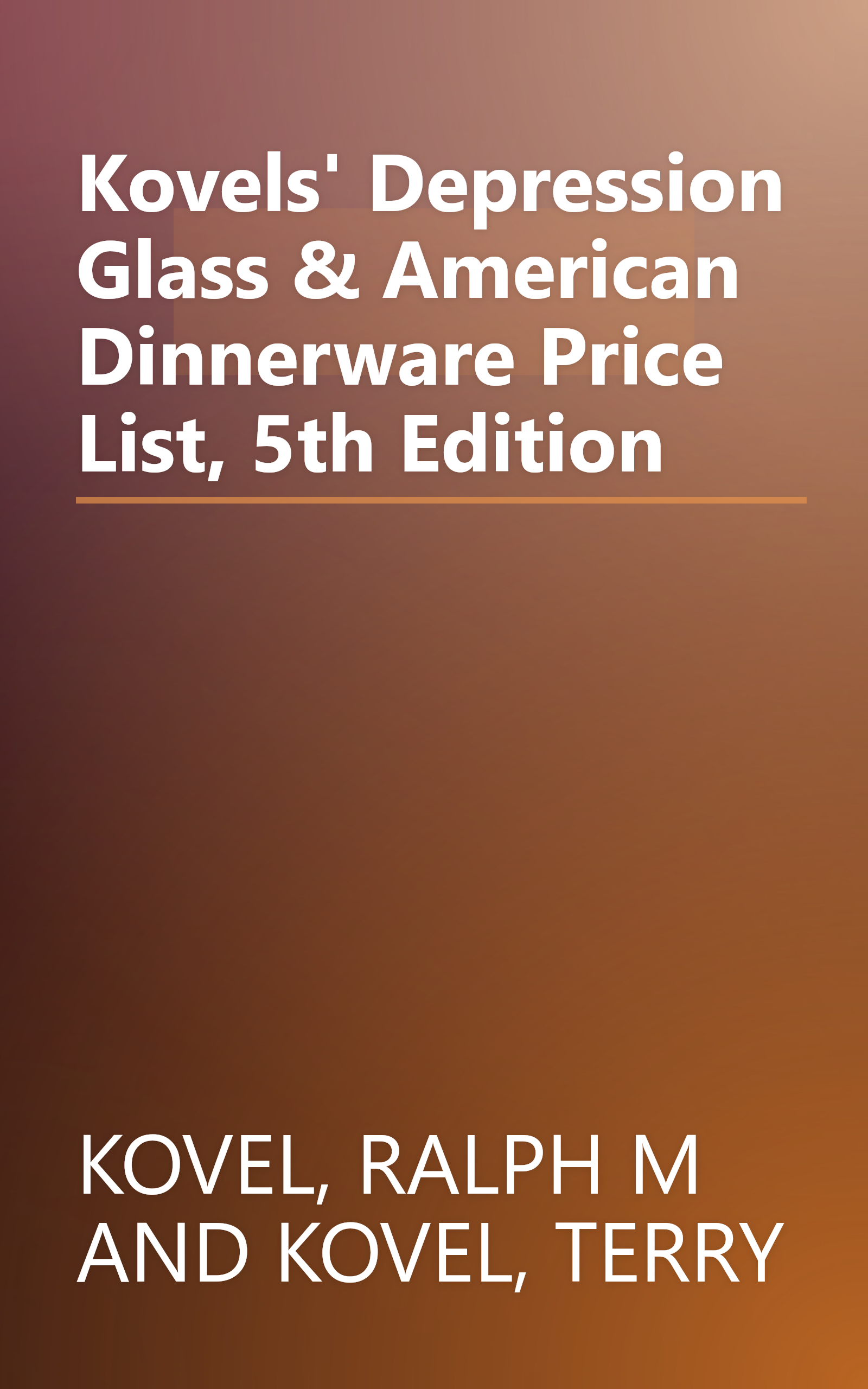 Kovels' Depression Glass & American Dinnerware Price List, 5th Edition book cover