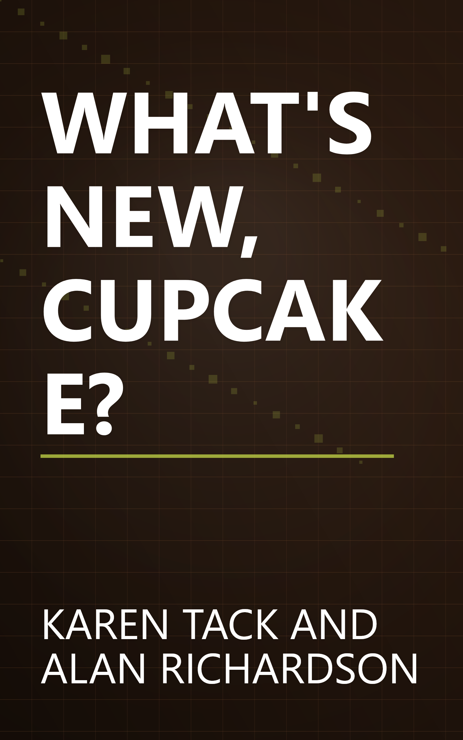 WHAT'S NEW, CUPCAKE? book cover