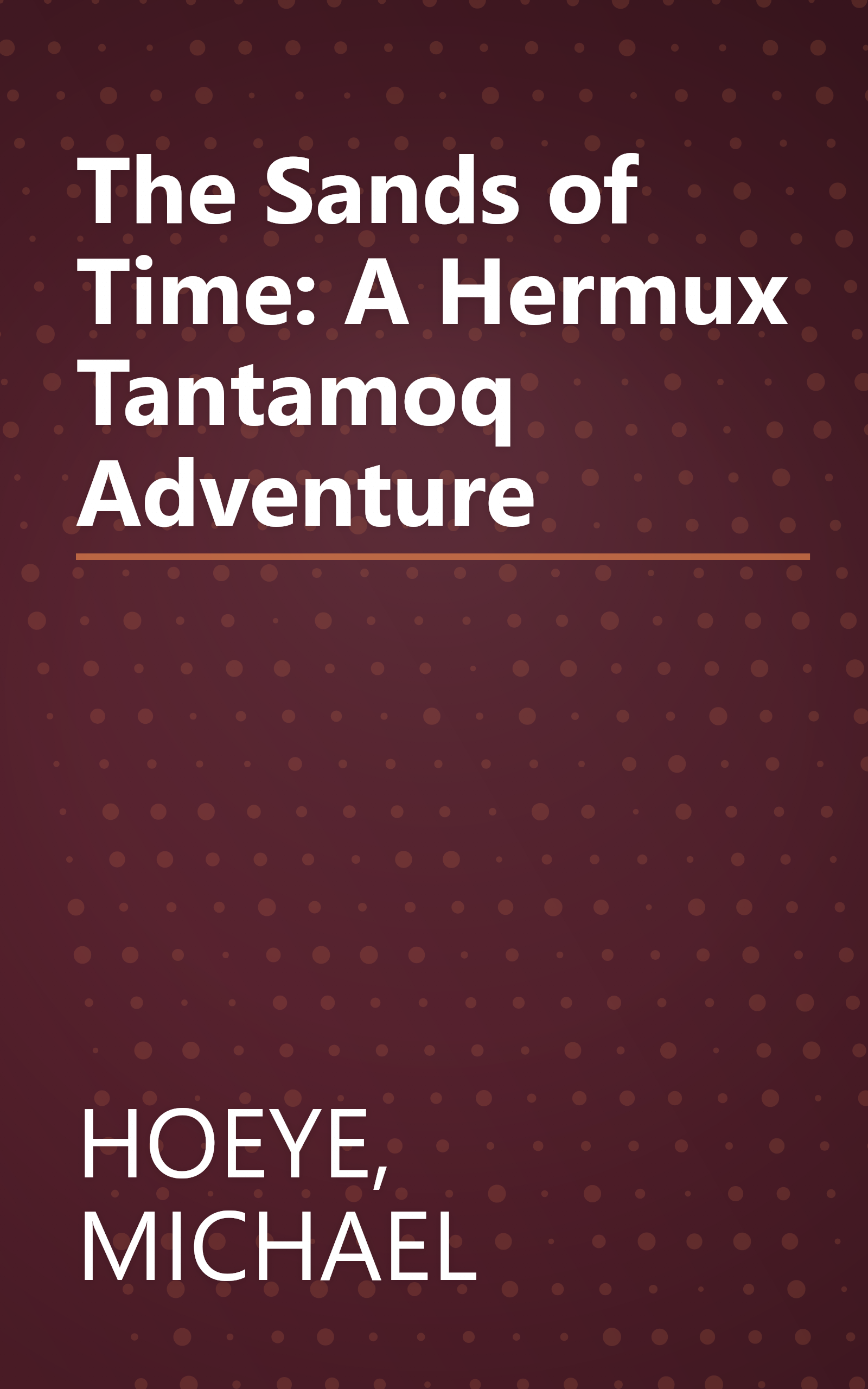The Sands of Time: A Hermux Tantamoq Adventure book cover