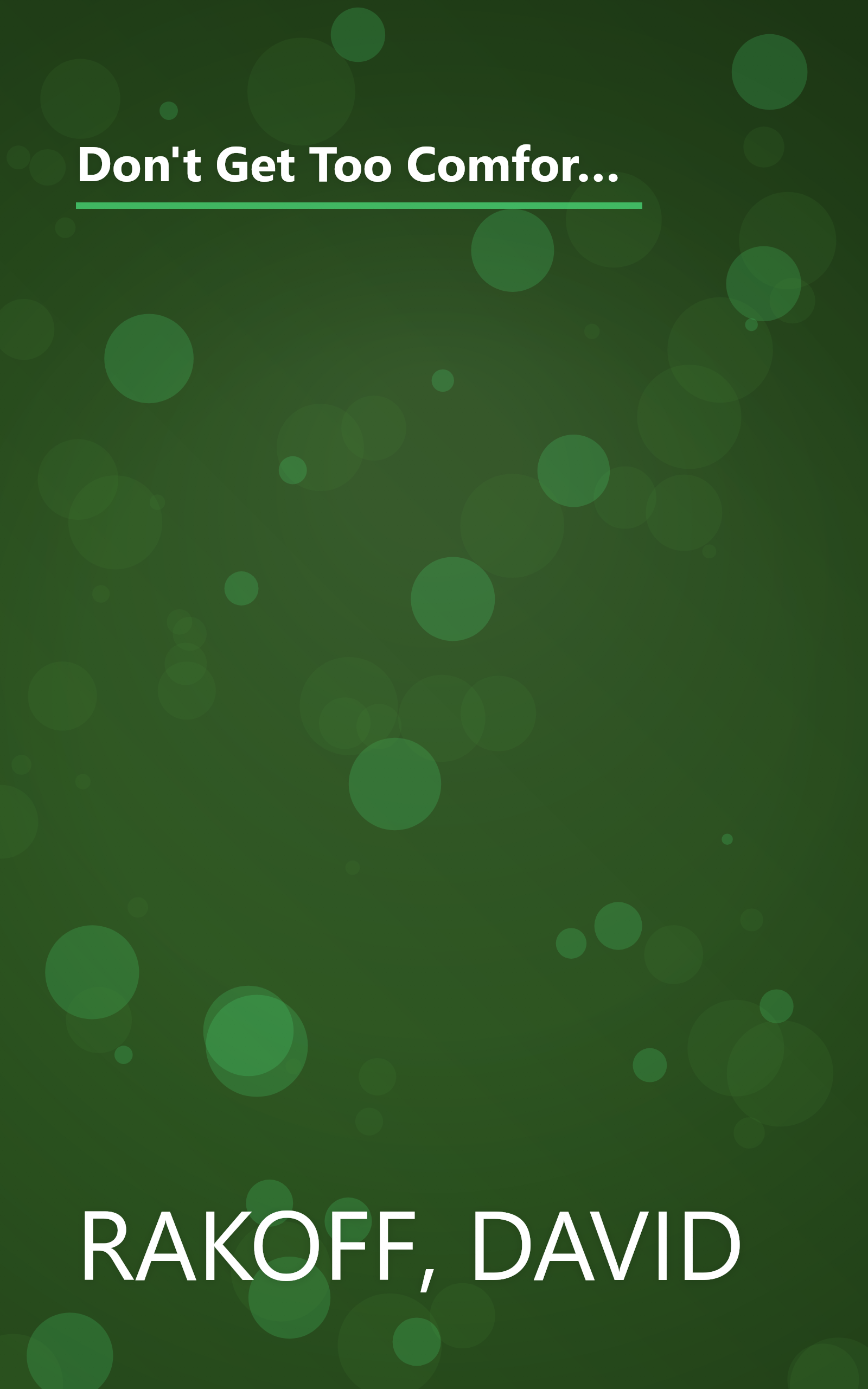 Don't Get Too Comfortable: The Indignities of Coach Class, The Torments of Low Thread Count, The Never- Ending Quest for Artisanal Olive Oil, and Other First World Problems book cover