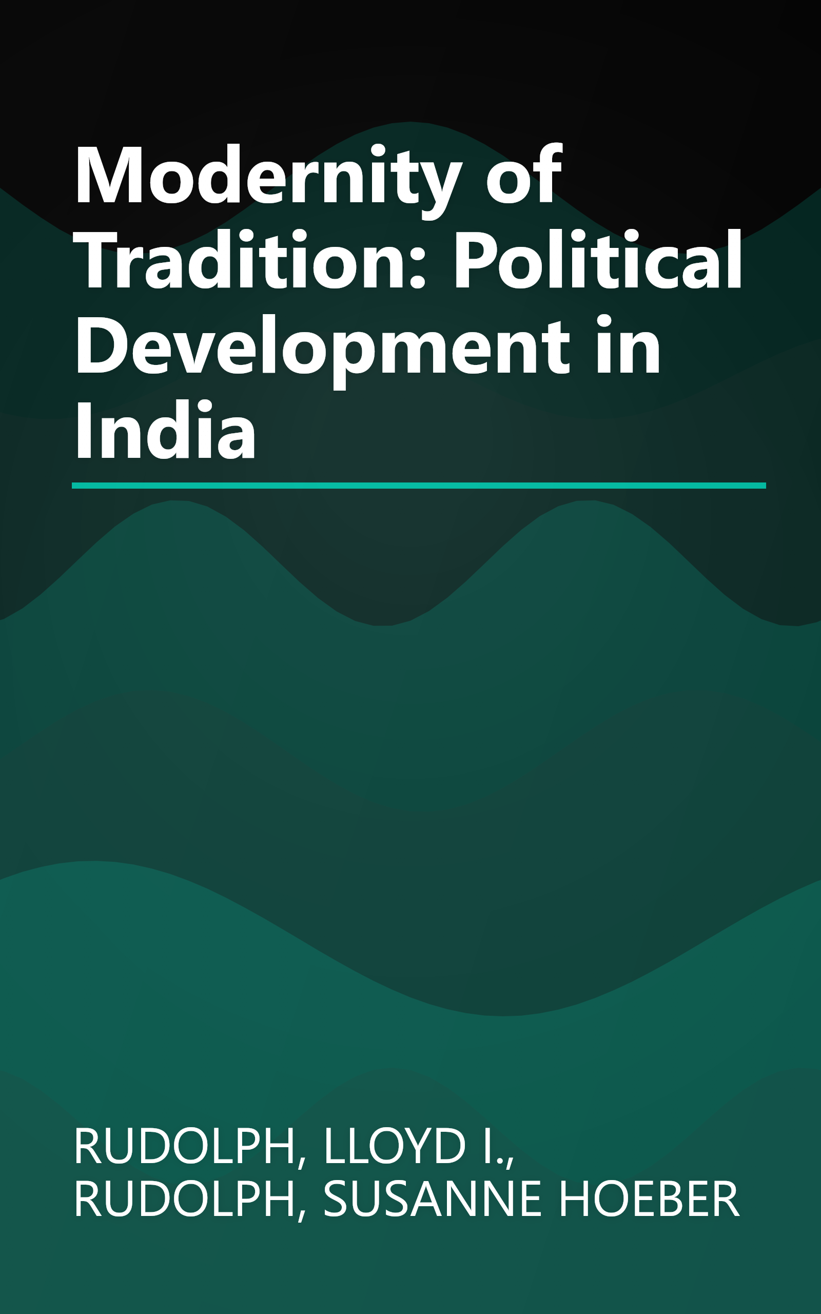 Modernity of Tradition: Political Development in India book cover