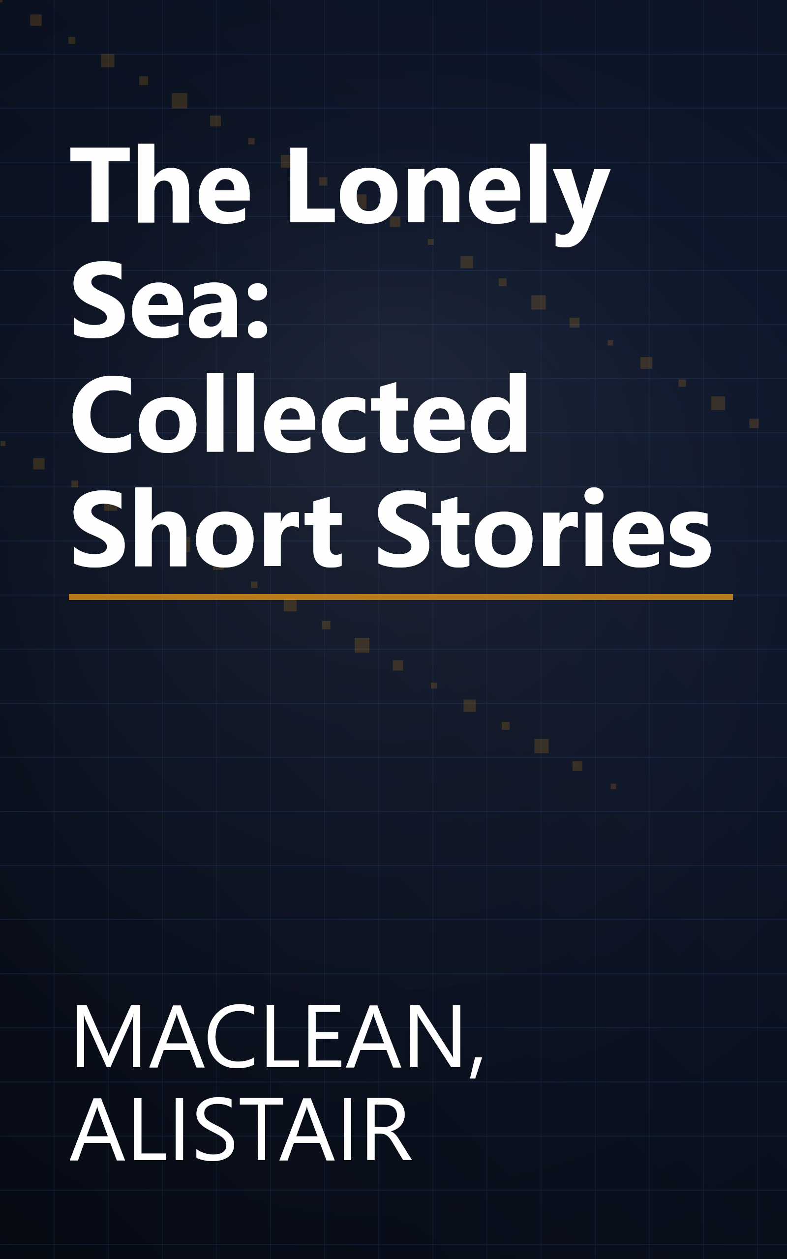 The Lonely Sea: Collected Short Stories book cover