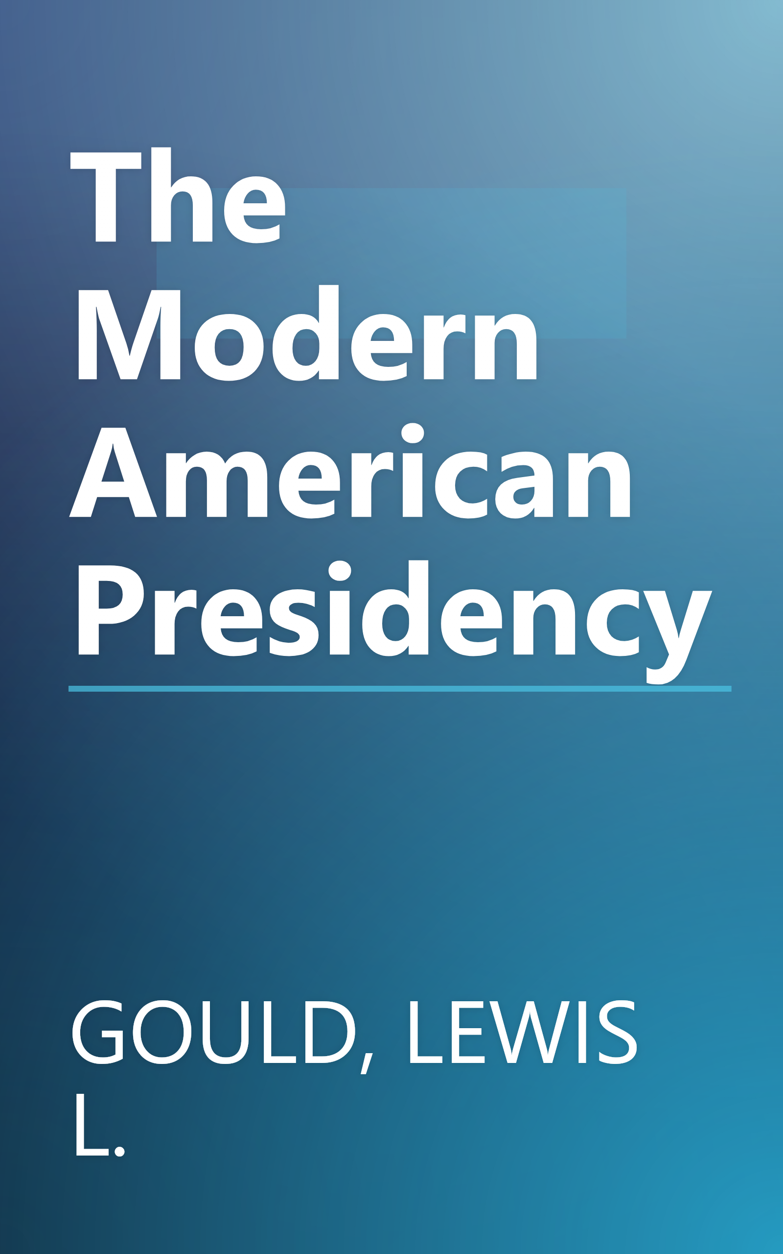 The Modern American Presidency book cover