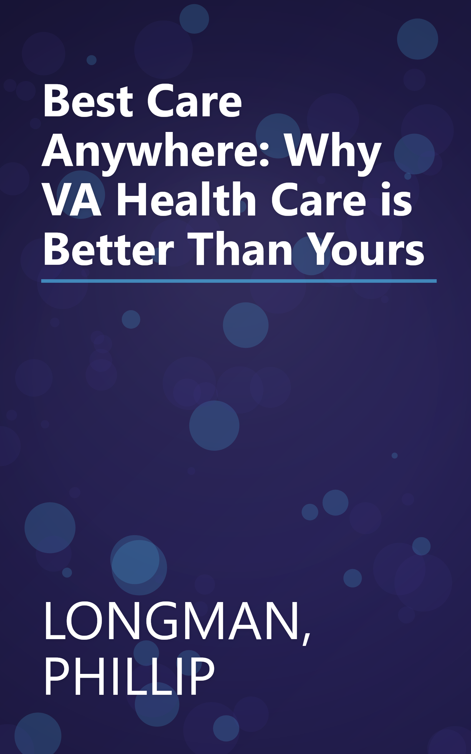 Best Care Anywhere: Why VA Health Care is Better Than Yours book cover