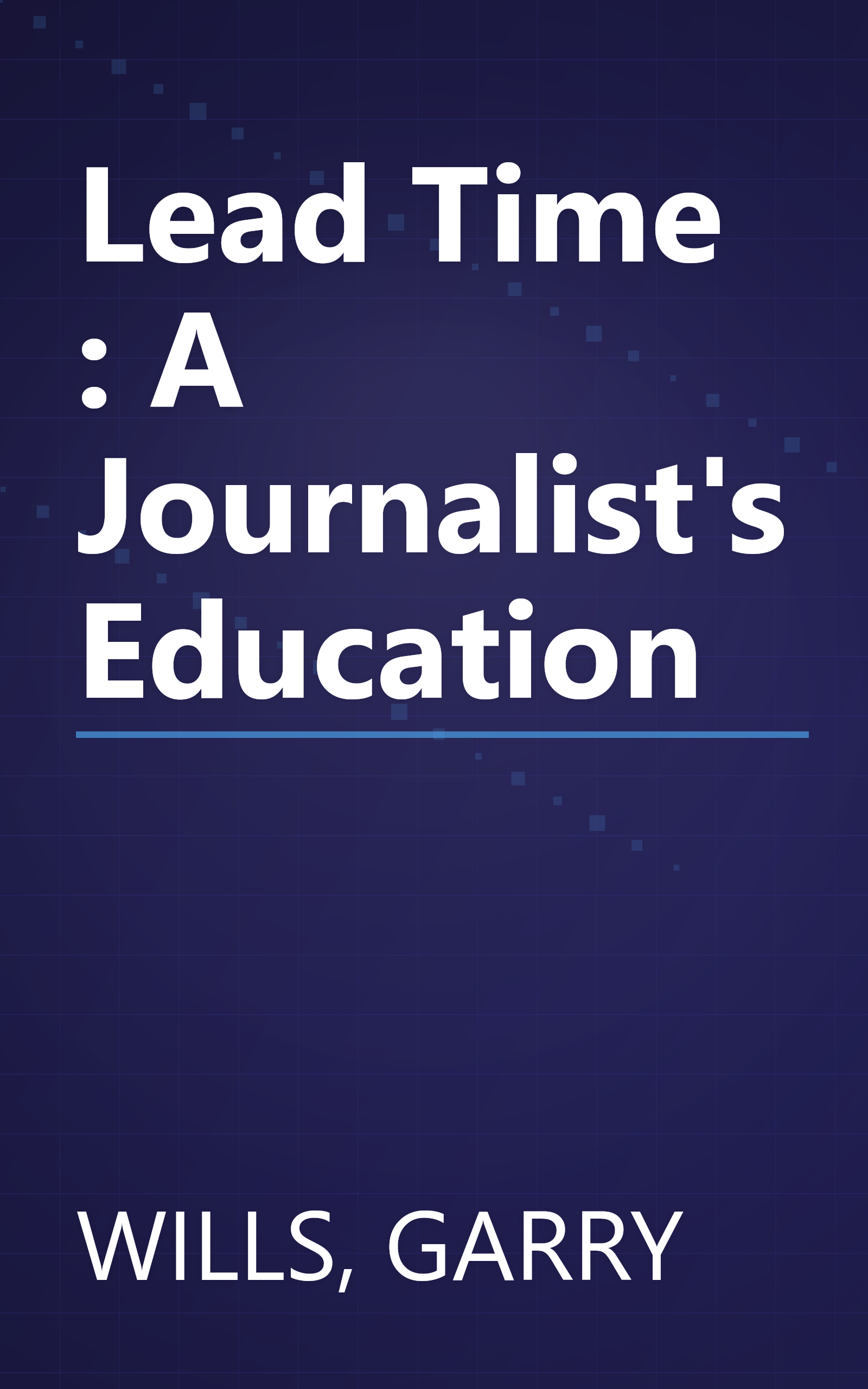 Lead Time : A Journalist's Education book cover