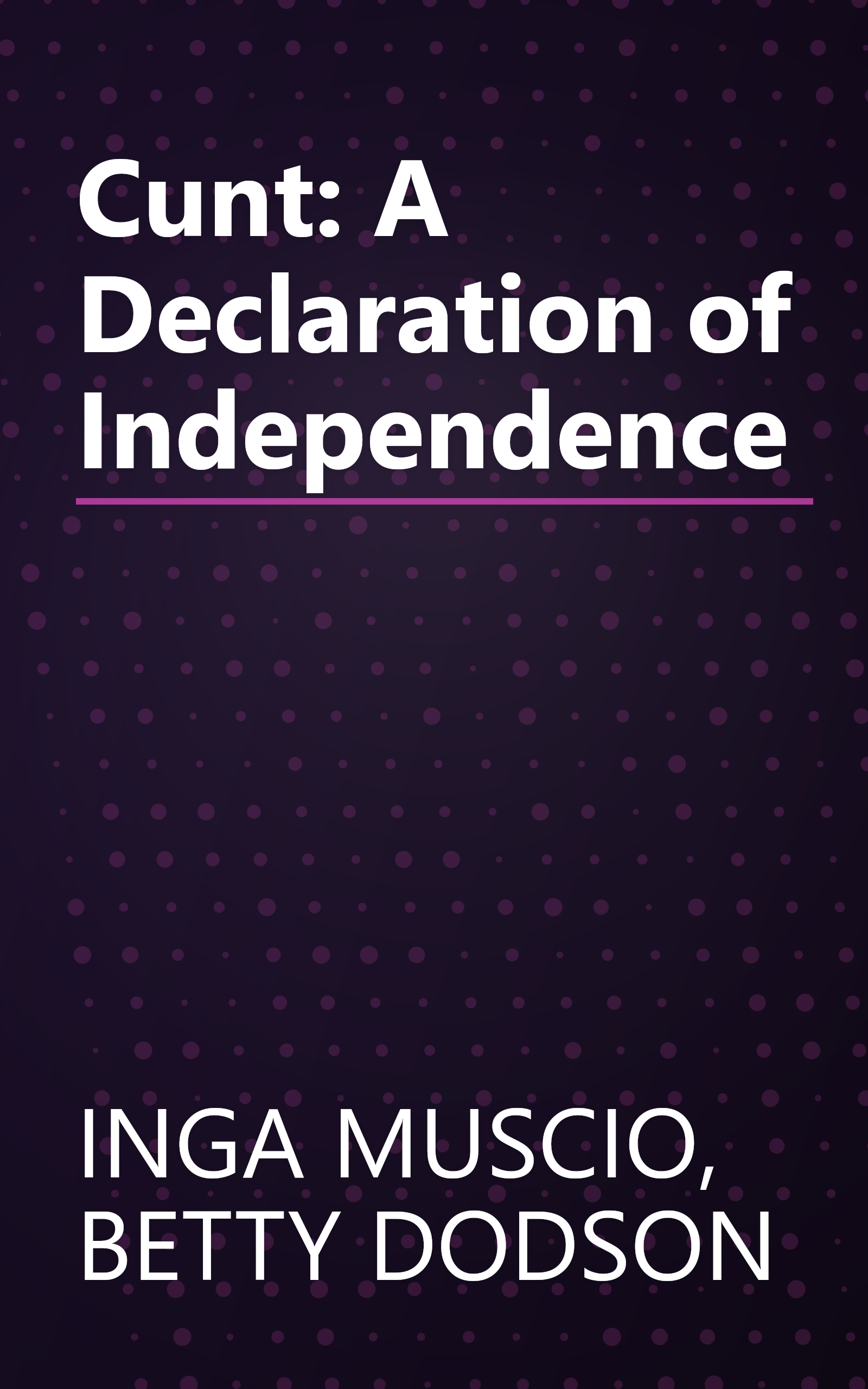 Cunt: A Declaration of Independence book cover