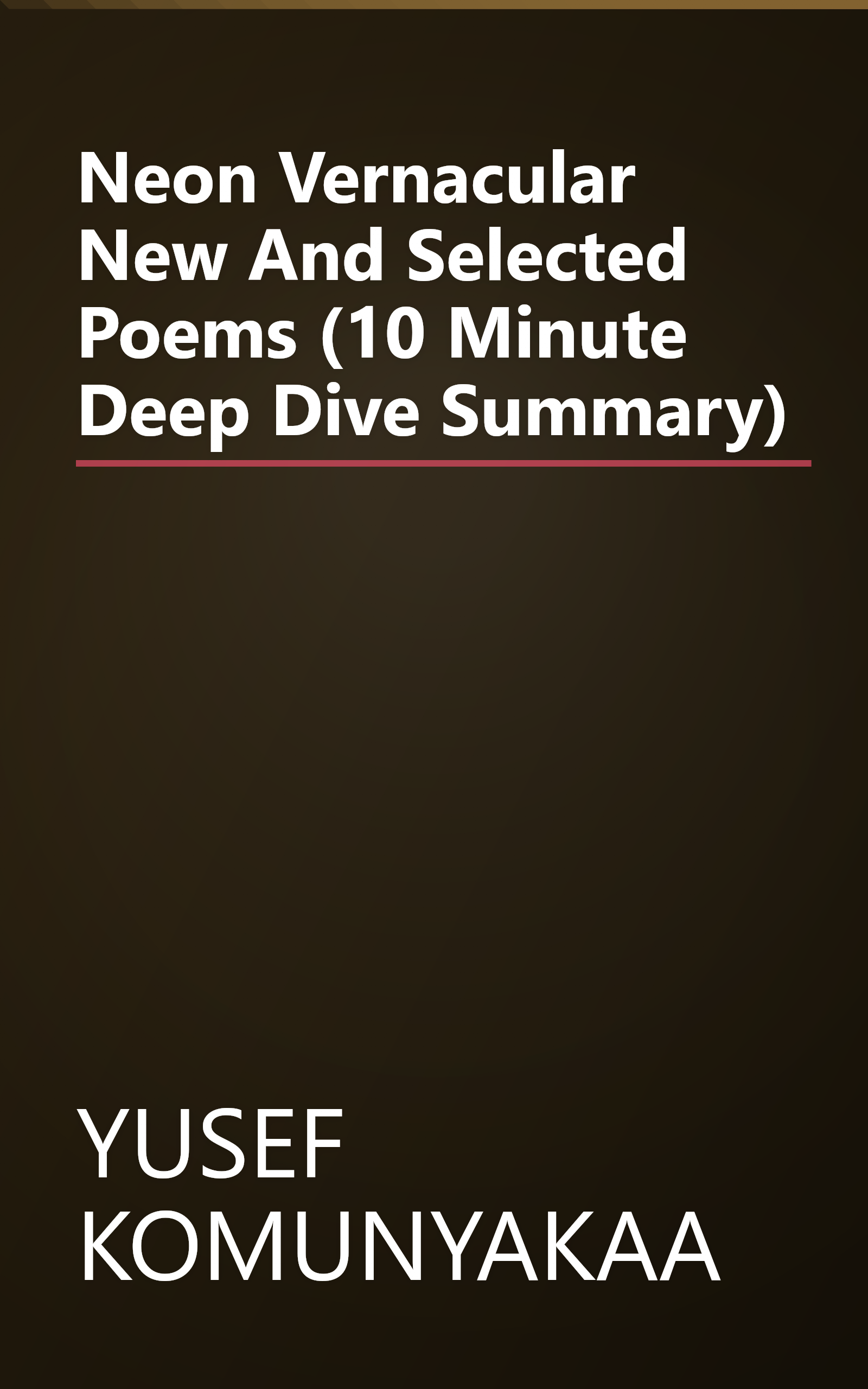 Neon Vernacular  New And Selected Poems (10 Minute   Deep Dive Summary) book cover