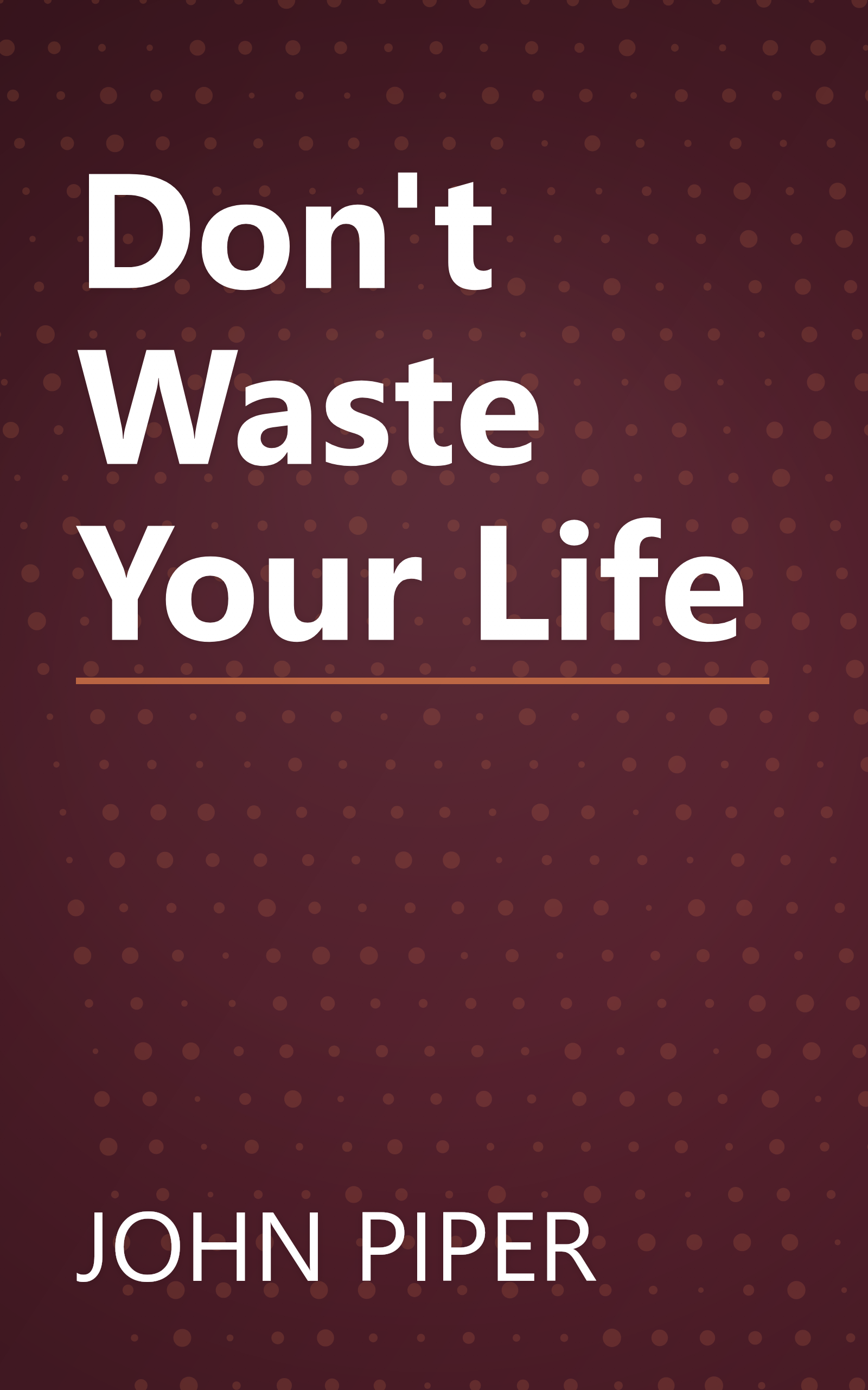 Don't Waste Your Life book cover