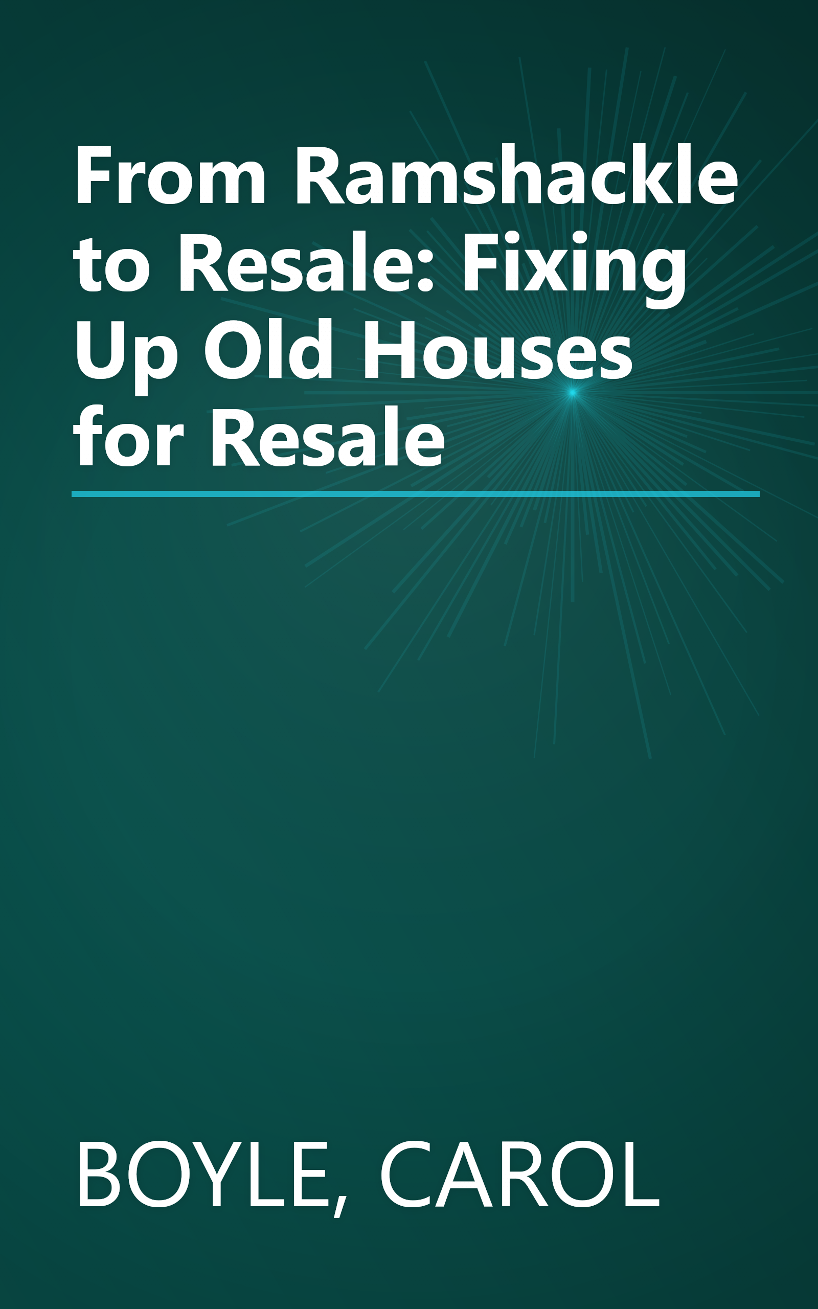 From Ramshackle to Resale: Fixing Up Old Houses for Resale book cover