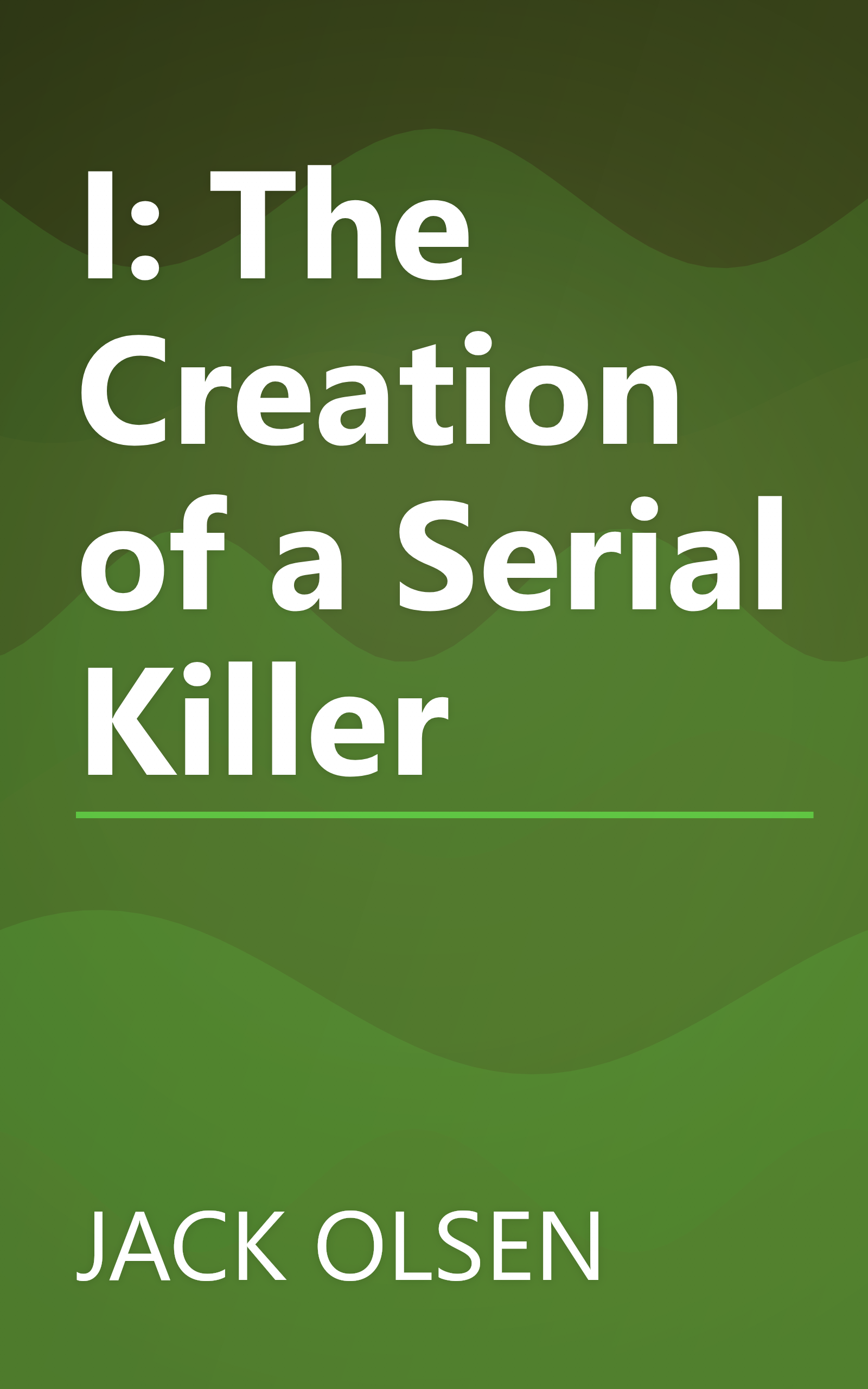 I: The Creation of a Serial Killer book cover