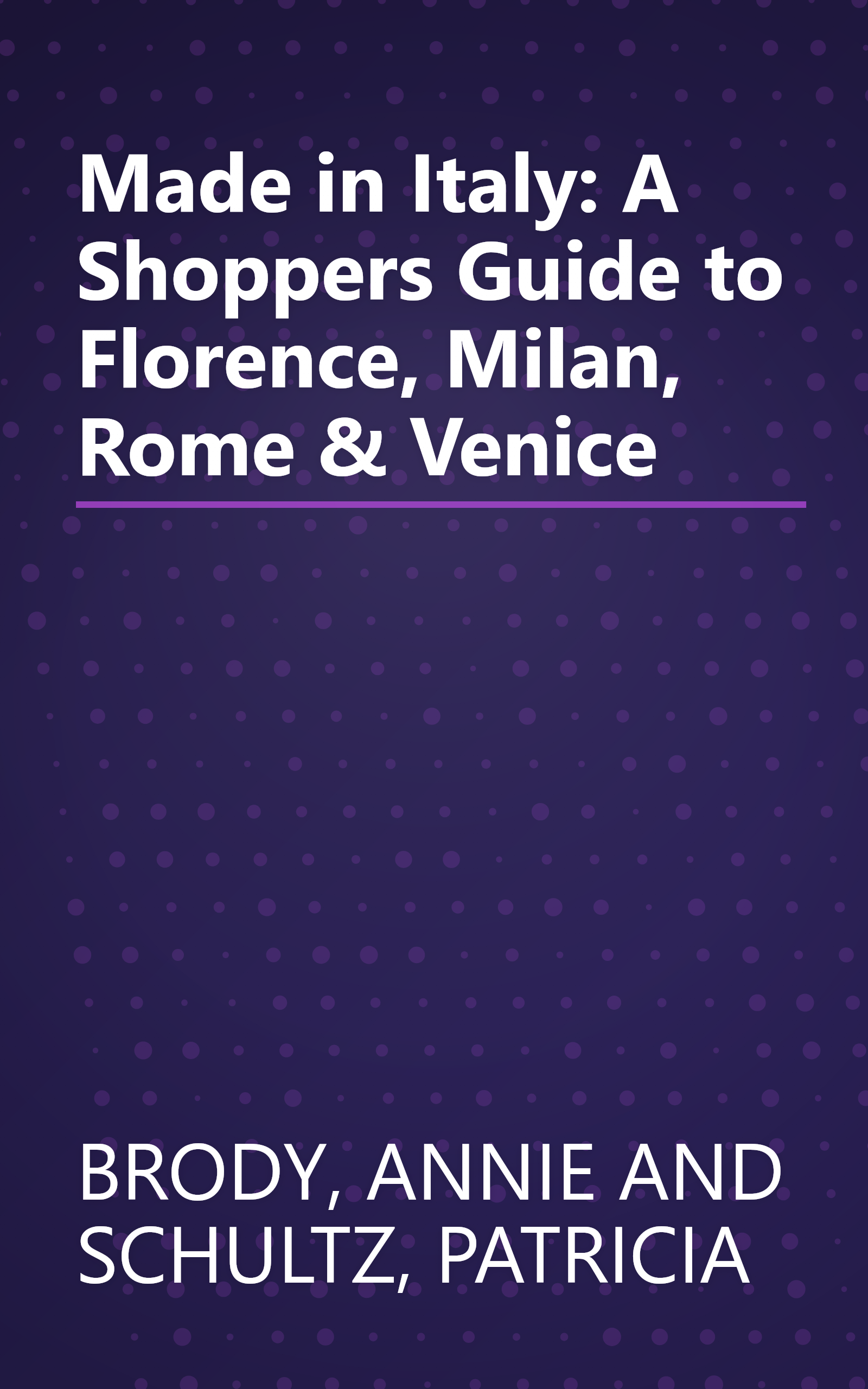 Made in Italy: A Shoppers Guide to Florence, Milan, Rome & Venice book cover