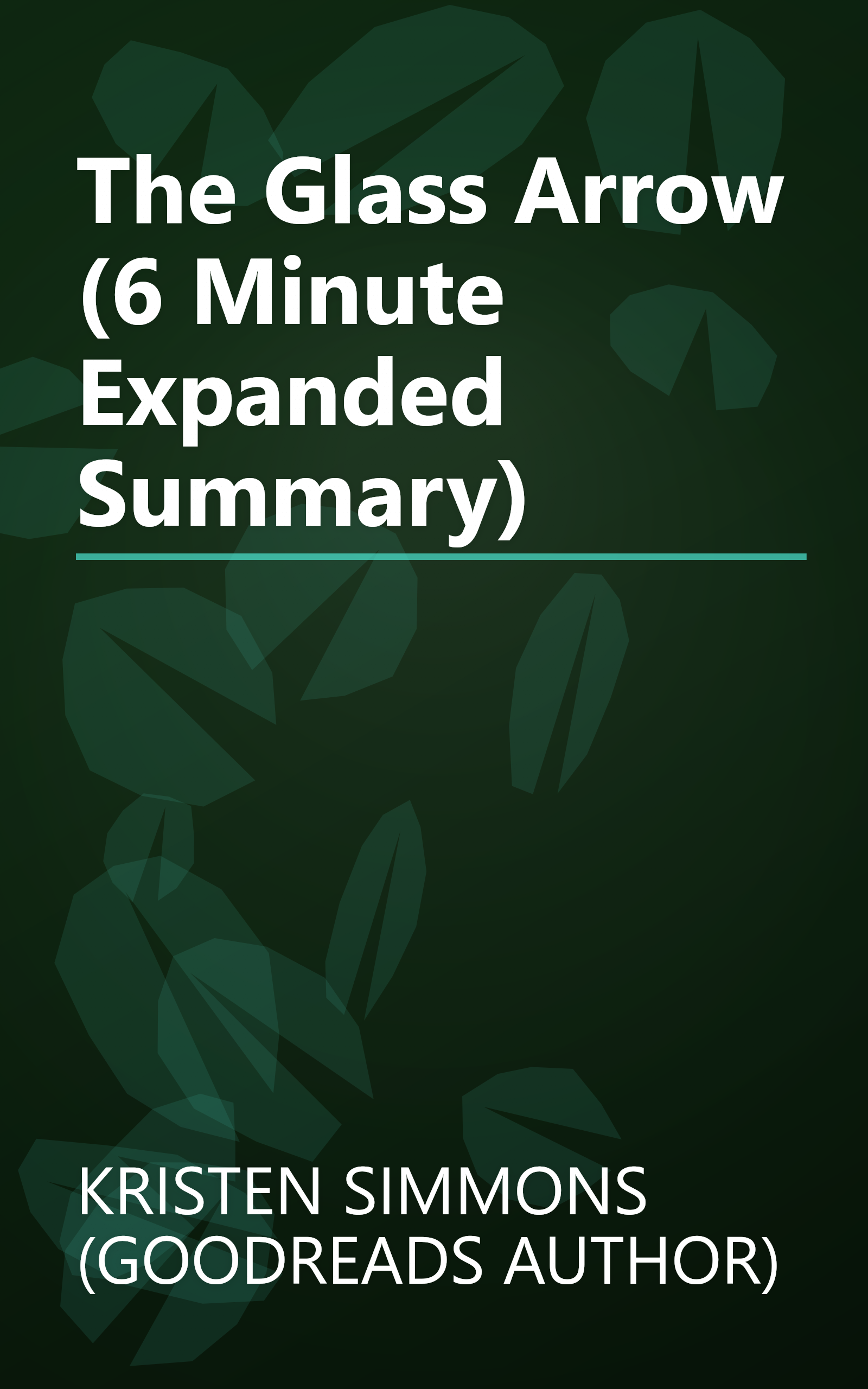 The Glass Arrow (6 Minute   Expanded Summary) book cover