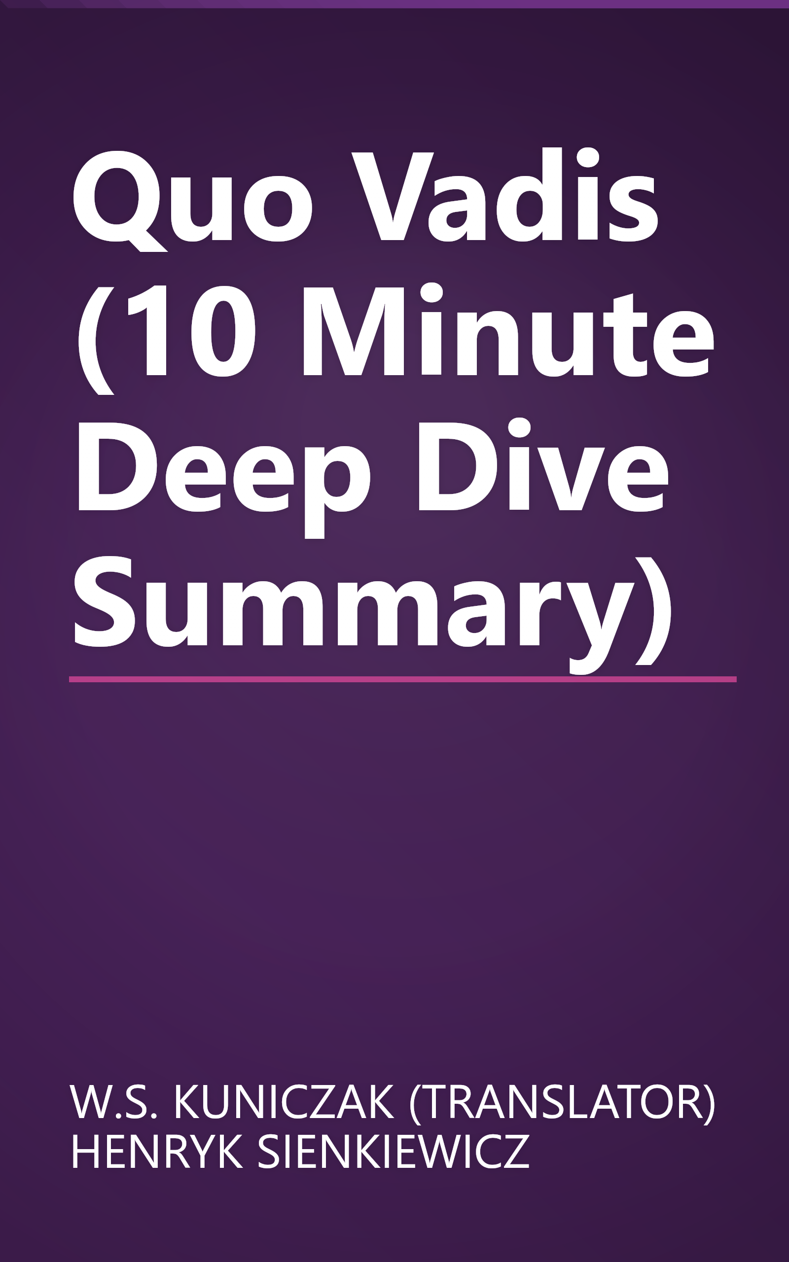 Quo Vadis (10 Minute   Deep Dive Summary) book cover