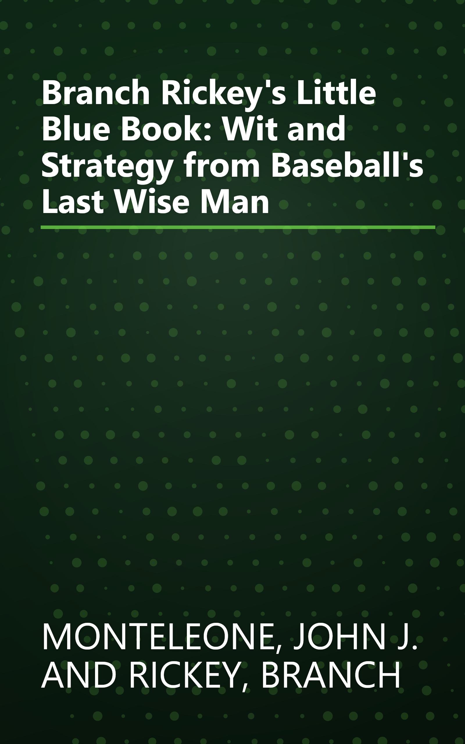 Branch Rickey's Little Blue Book: Wit and Strategy from Baseball's Last Wise Man book cover