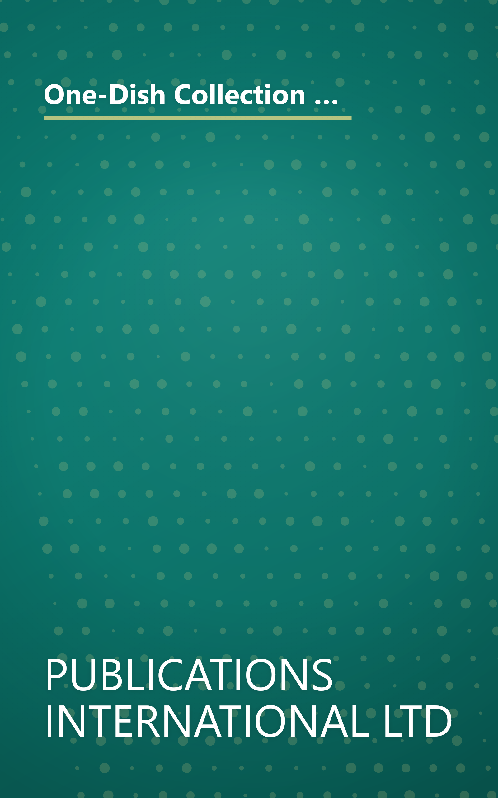 One-Dish Collection - 3 Cookbooks in 1 - Featuring: Hearty Soups & Stews, French's One-Dish Meals, All-Time Favorite Casseroles book cover