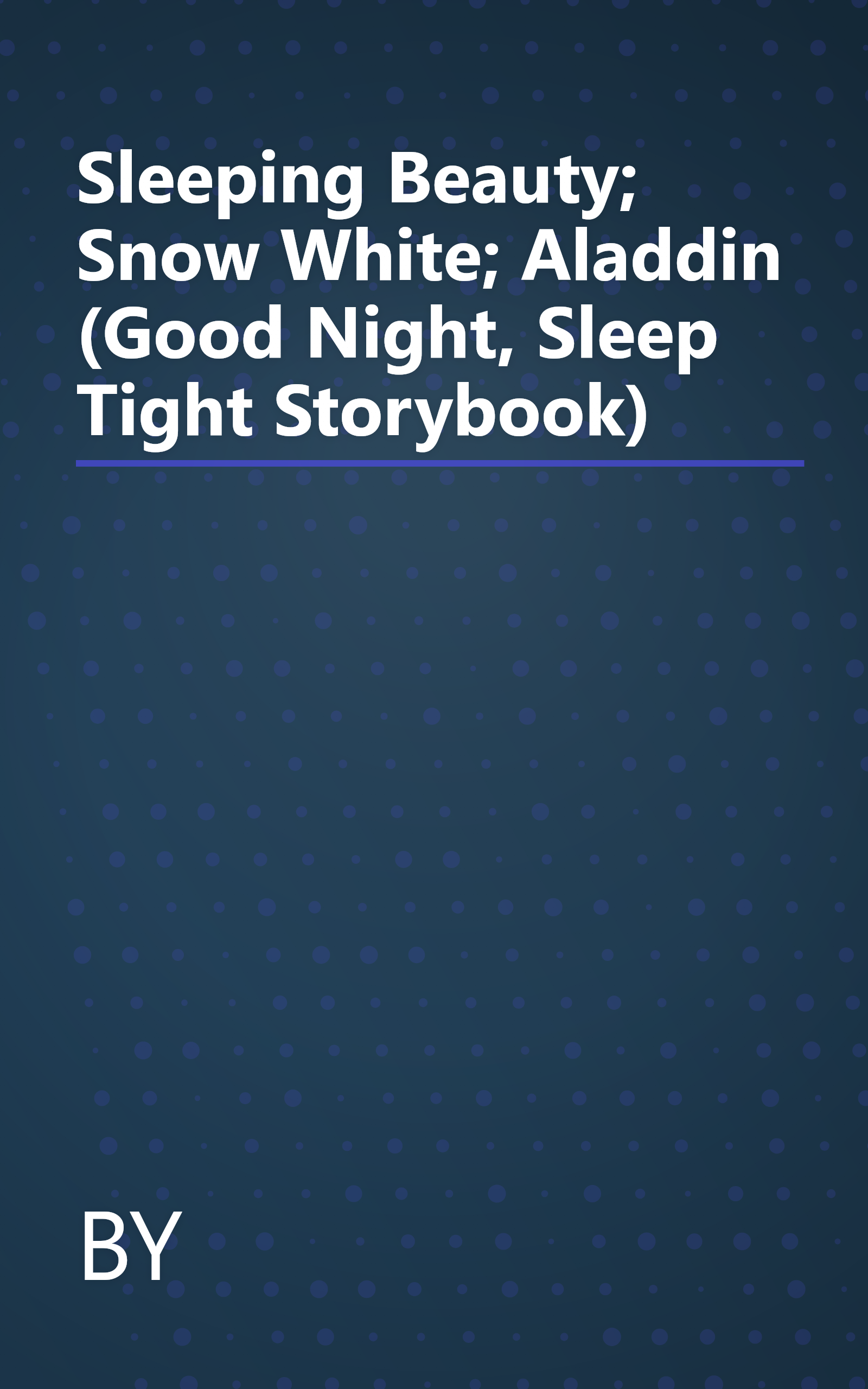 Sleeping Beauty; Snow White; Aladdin (Good Night, Sleep Tight Storybook) book cover