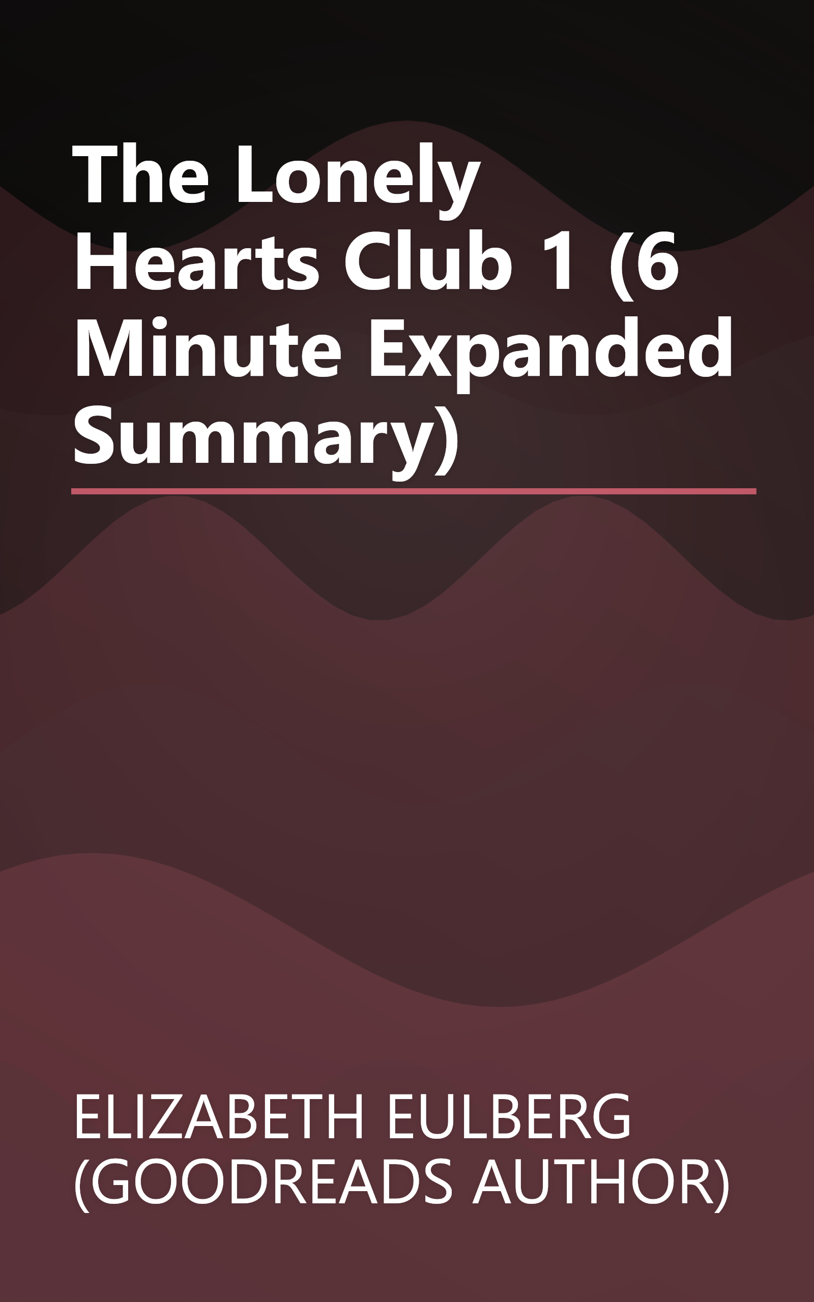 The Lonely Hearts Club 1 (6 Minute   Expanded Summary) book cover