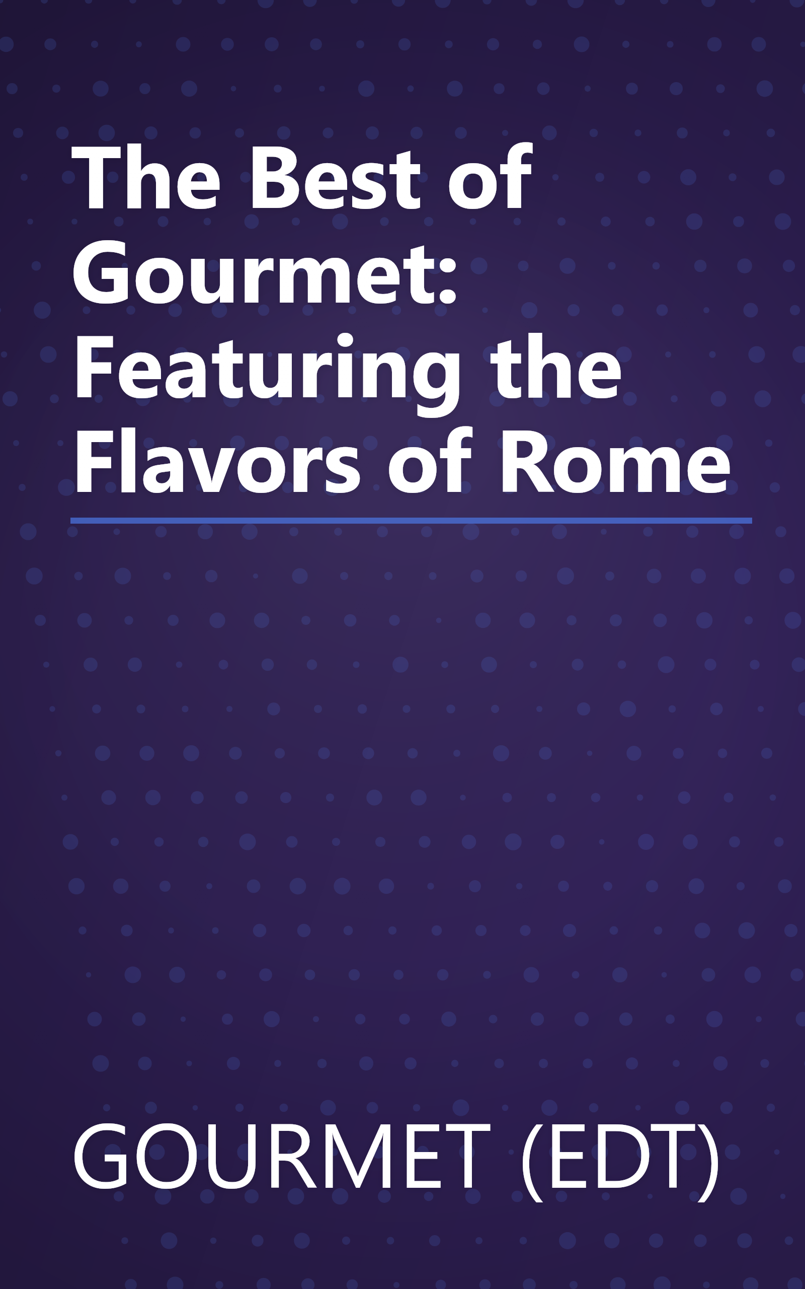 The Best of Gourmet: Featuring the Flavors of Rome book cover