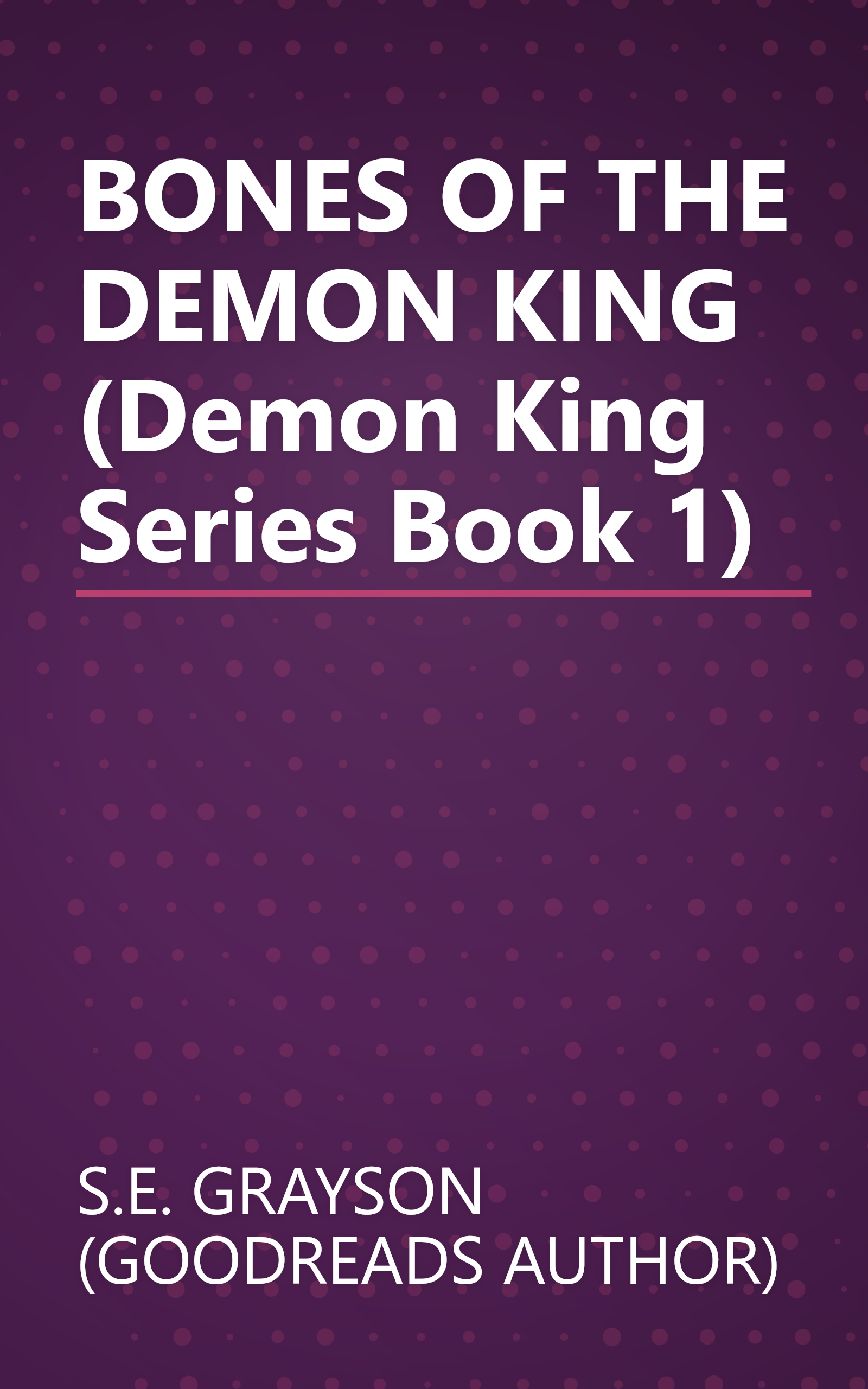 BONES OF THE DEMON KING (Demon King Series Book 1) book cover