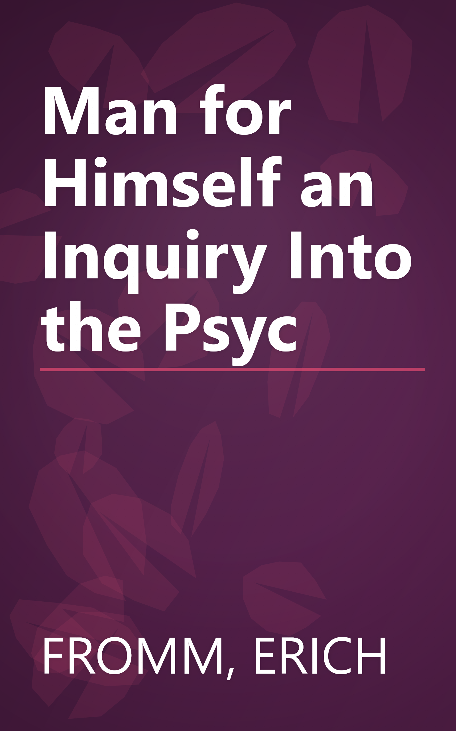Man for Himself an Inquiry Into the Psyc book cover