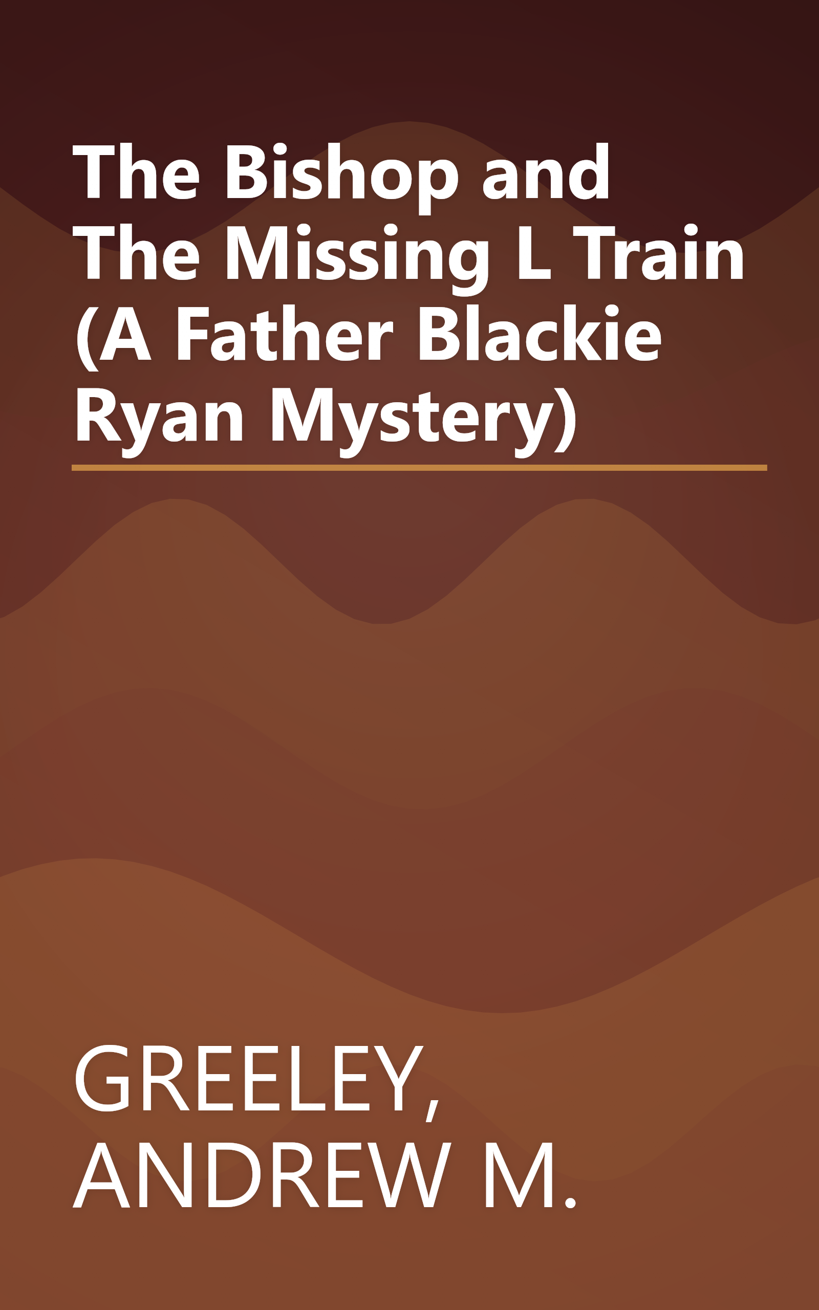 The Bishop and The Missing L Train (A Father Blackie Ryan Mystery) book cover