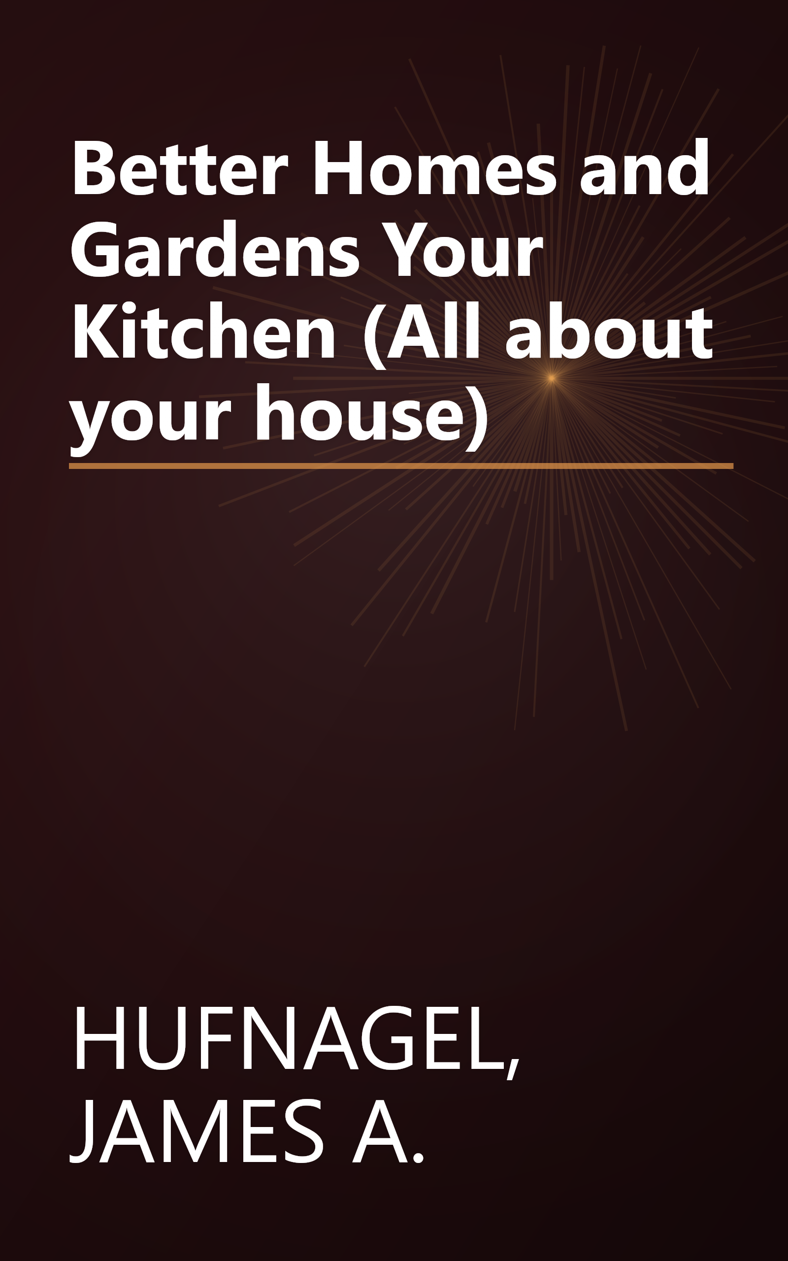 Better Homes and Gardens Your Kitchen (All about your house) book cover