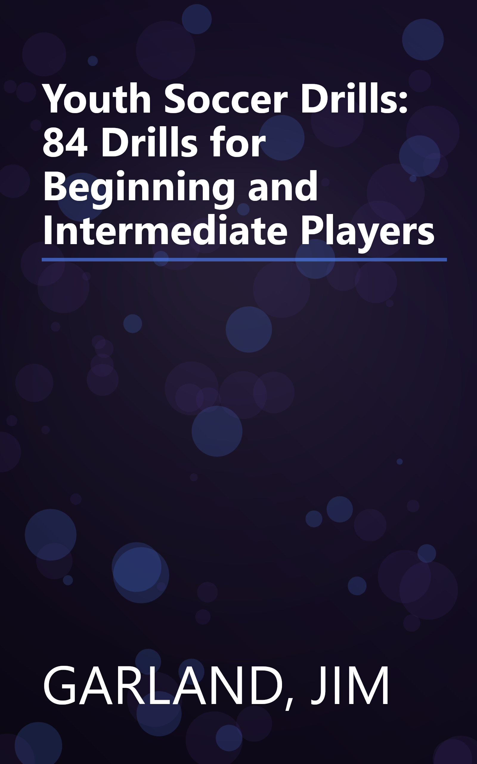 Youth Soccer Drills: 84 Drills for Beginning and Intermediate Players book cover