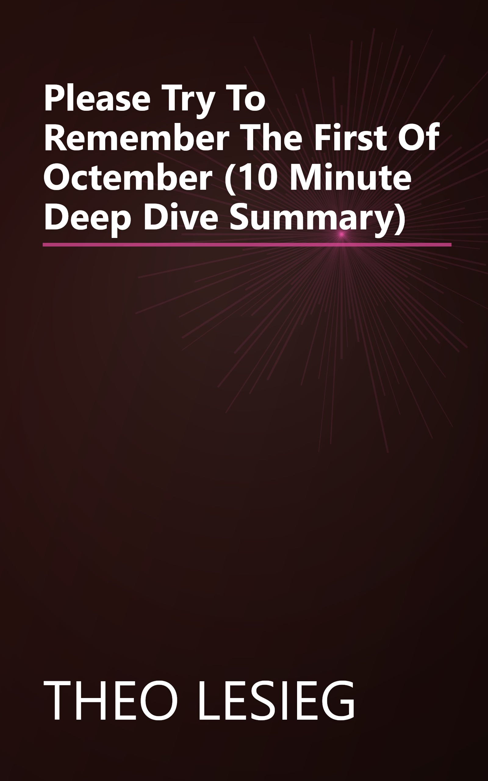 Please Try To Remember The First Of Octember  (10 Minute   Deep Dive Summary) book cover