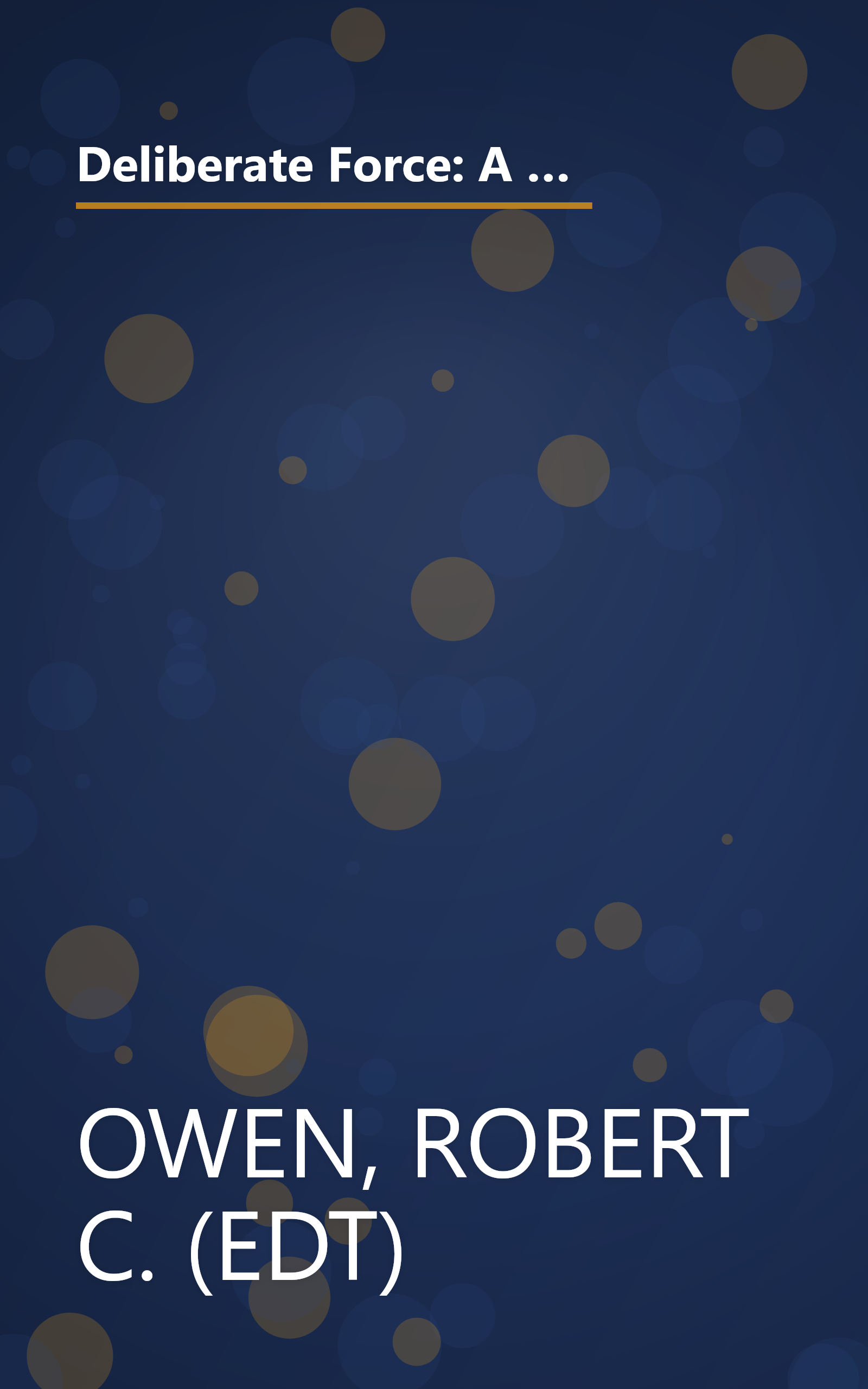 Deliberate Force: A Case Study in Effective Air Campaigning : Final Report of the Air University Balkans Air Campaign Study book cover