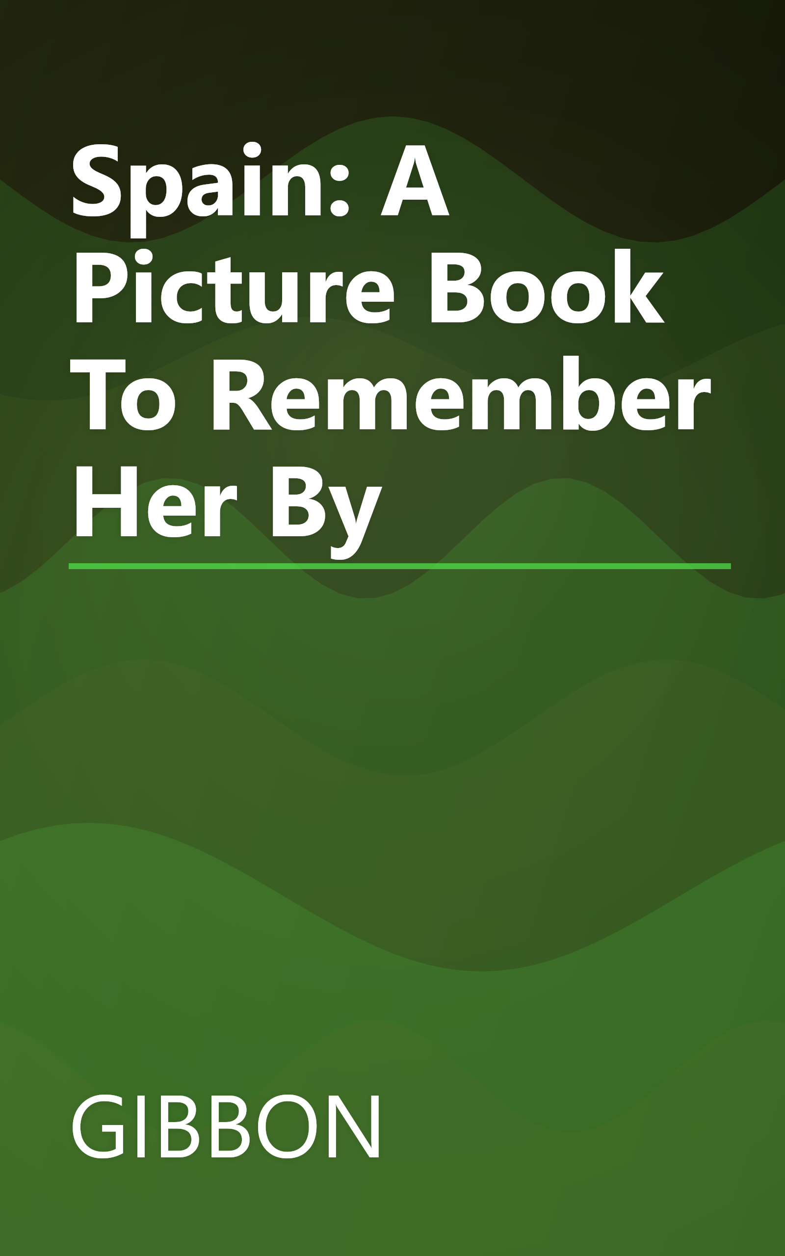 Spain: A Picture Book To Remember Her By book cover