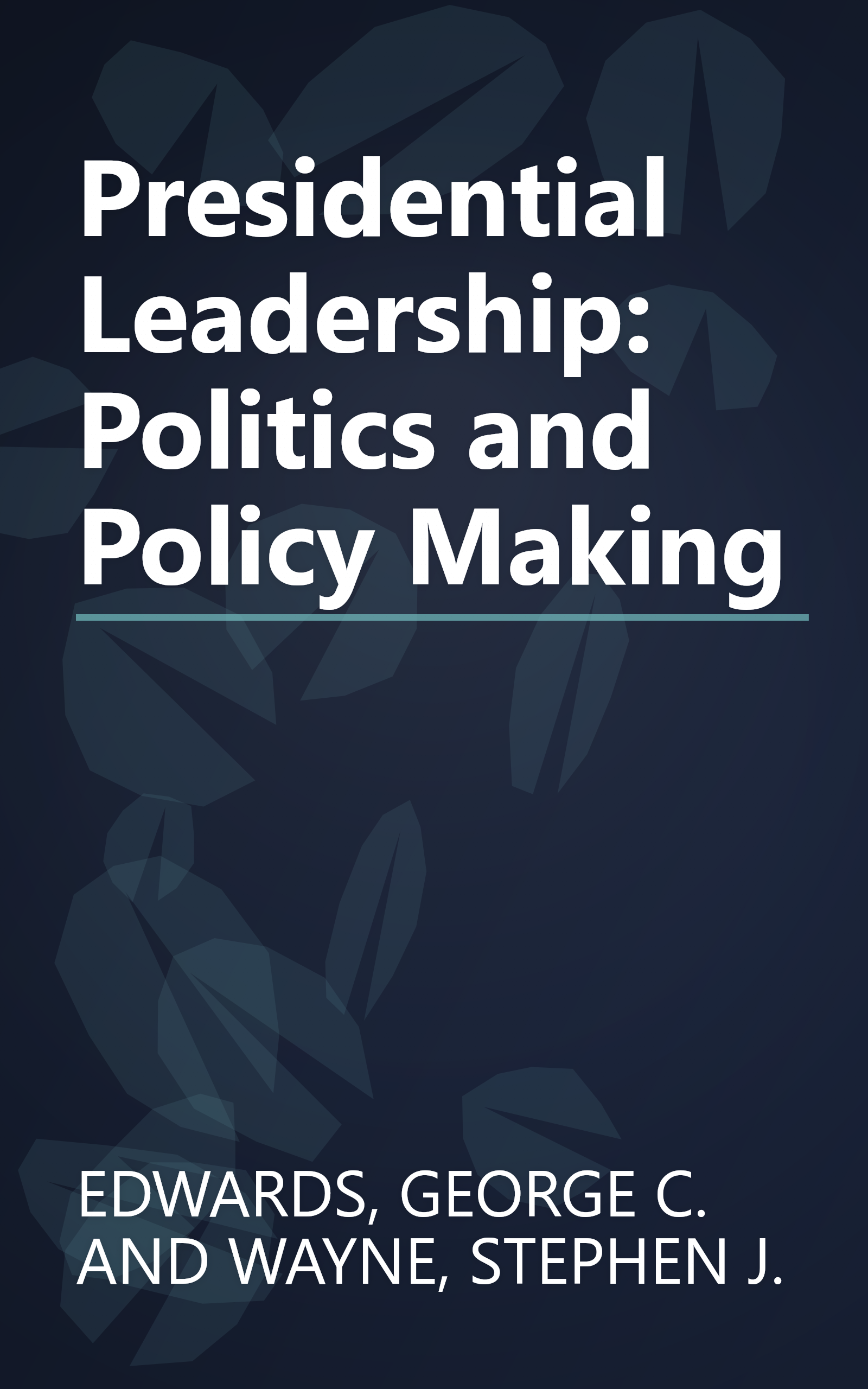 Presidential Leadership: Politics and Policy Making book cover