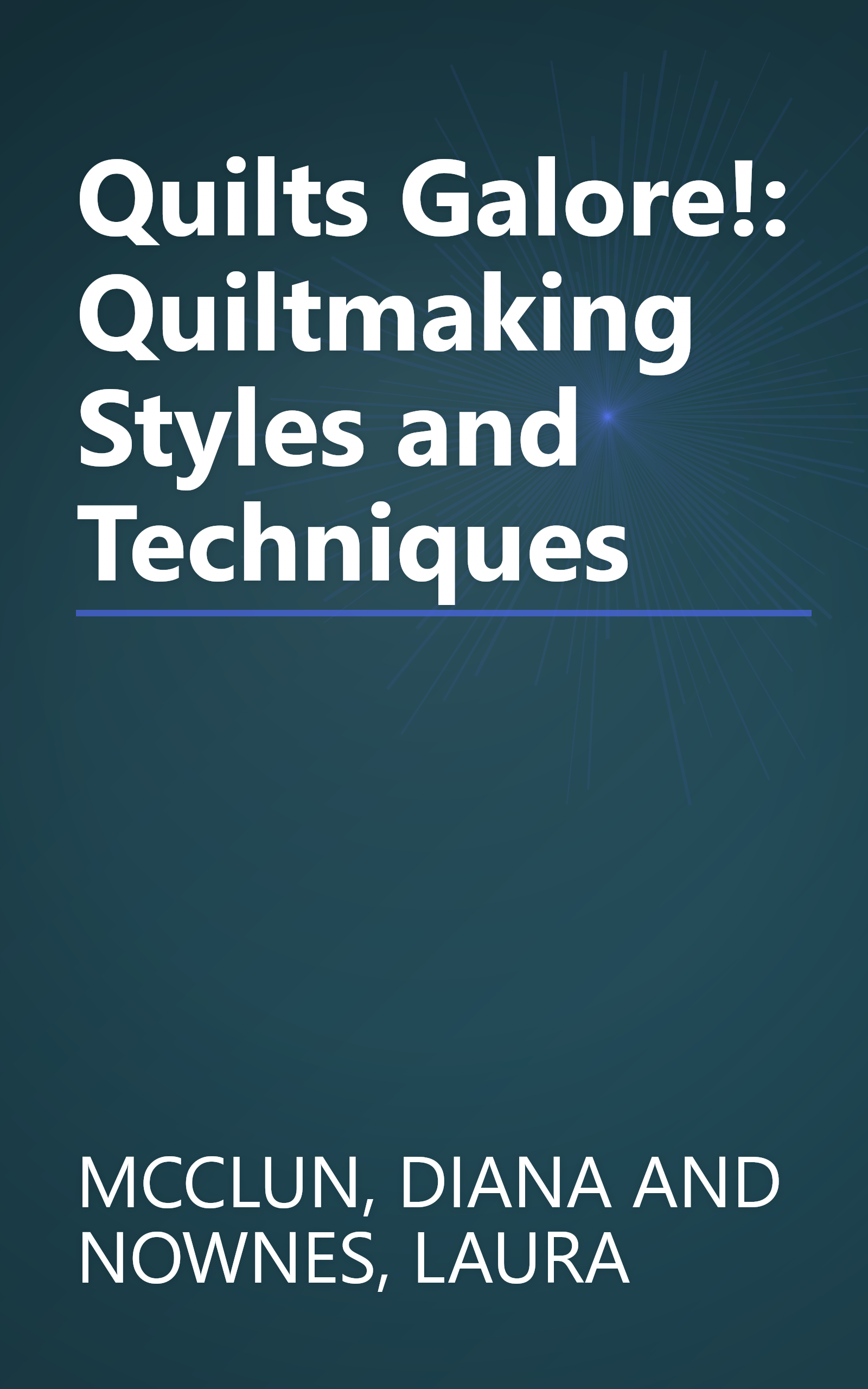 Quilts Galore!: Quiltmaking Styles and Techniques book cover