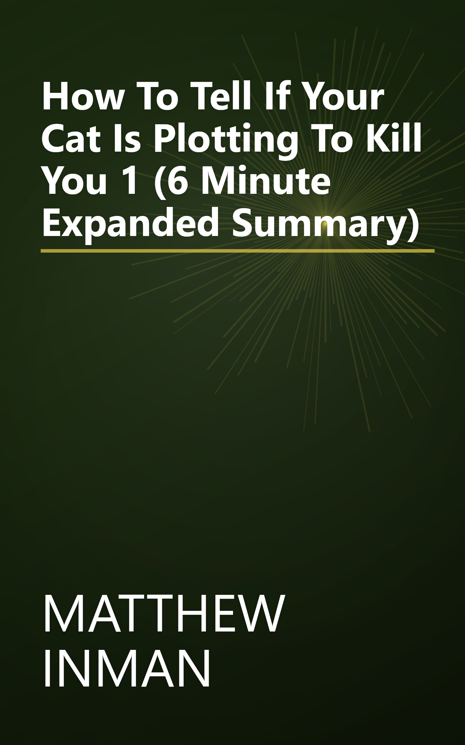 How To Tell If Your Cat Is Plotting To Kill You 1 (6 Minute   Expanded Summary) book cover