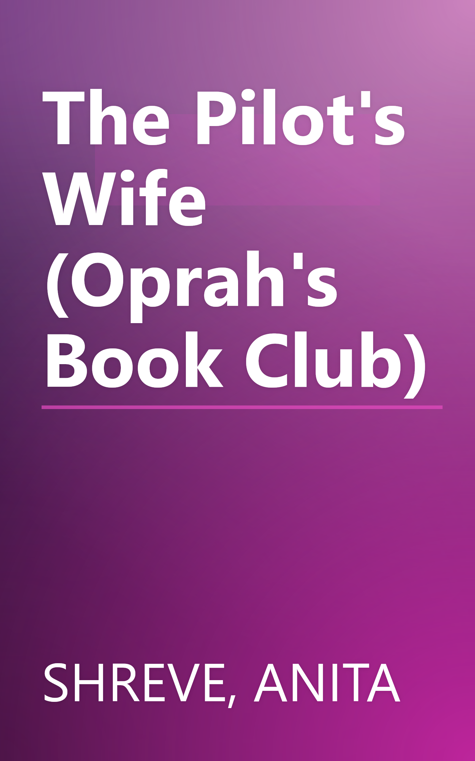 The Pilot's Wife (Oprah's Book Club) book cover
