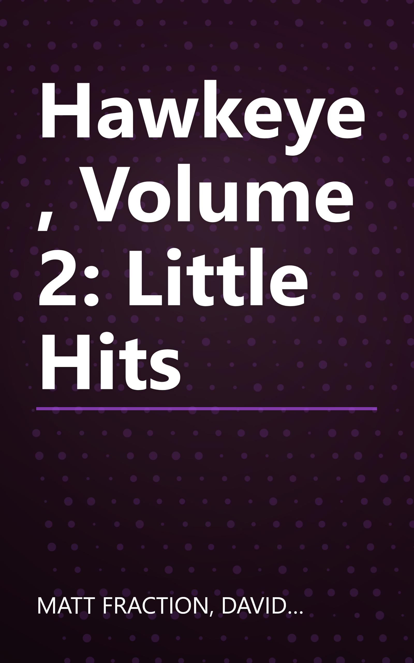 Hawkeye, Volume 2: Little Hits book cover