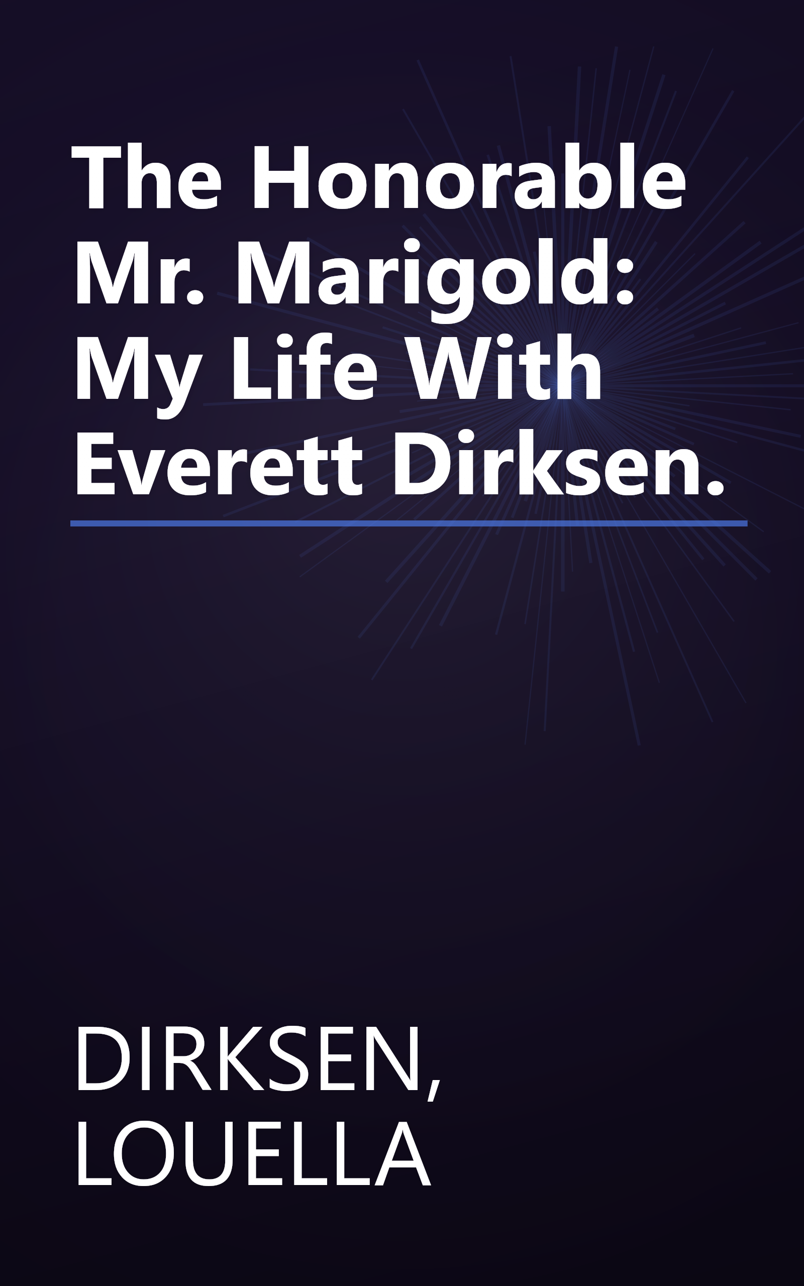 The Honorable Mr. Marigold: My Life With Everett Dirksen. book cover