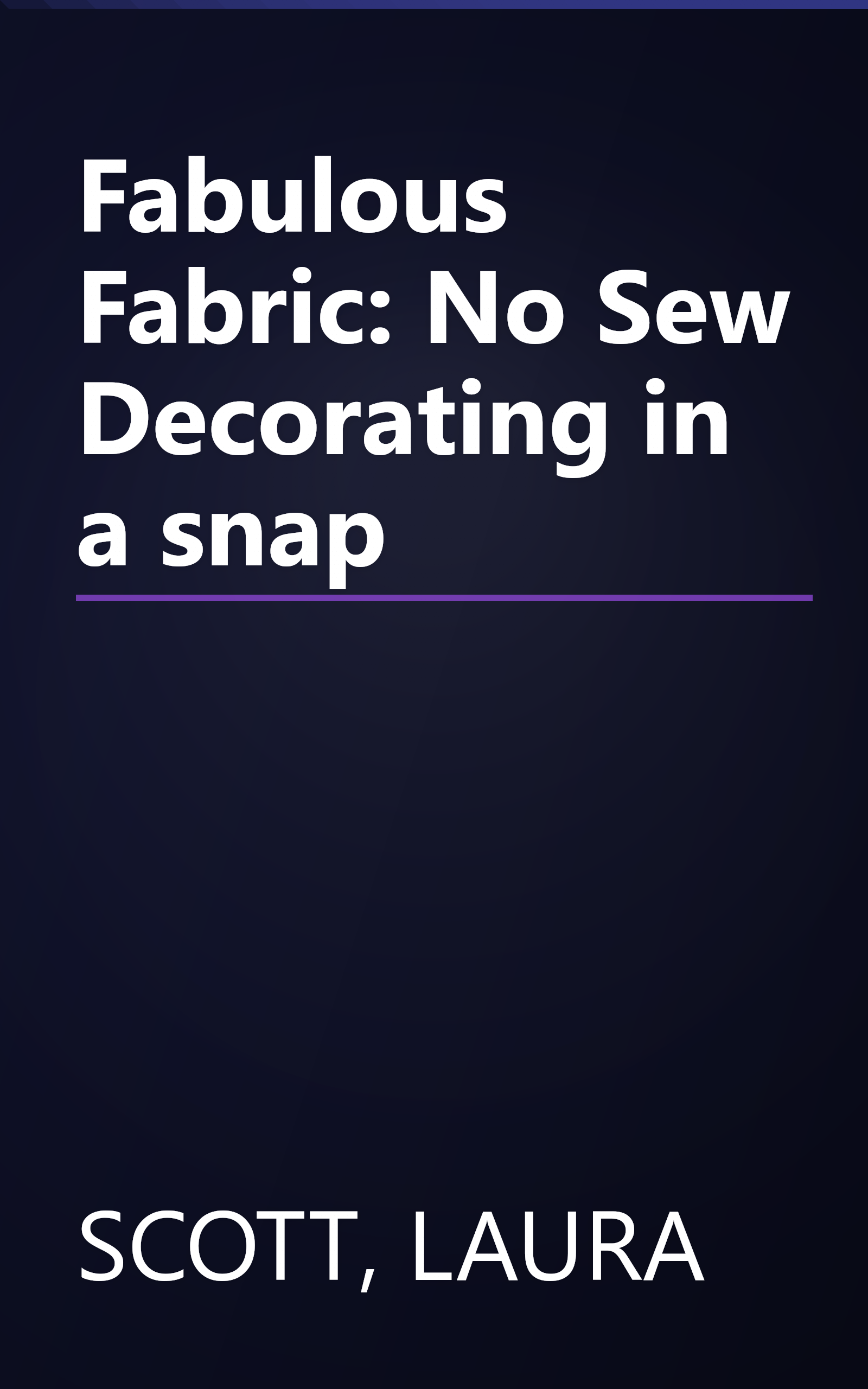 Fabulous Fabric: No Sew Decorating in a snap book cover