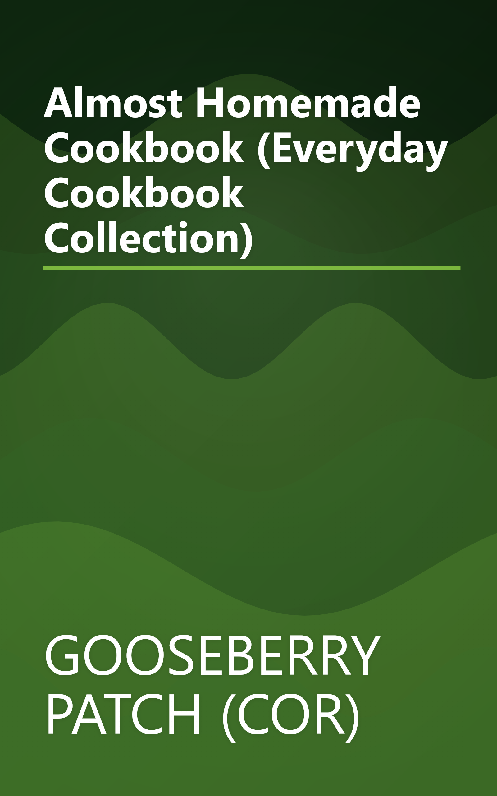 Almost Homemade Cookbook (Everyday Cookbook Collection) book cover