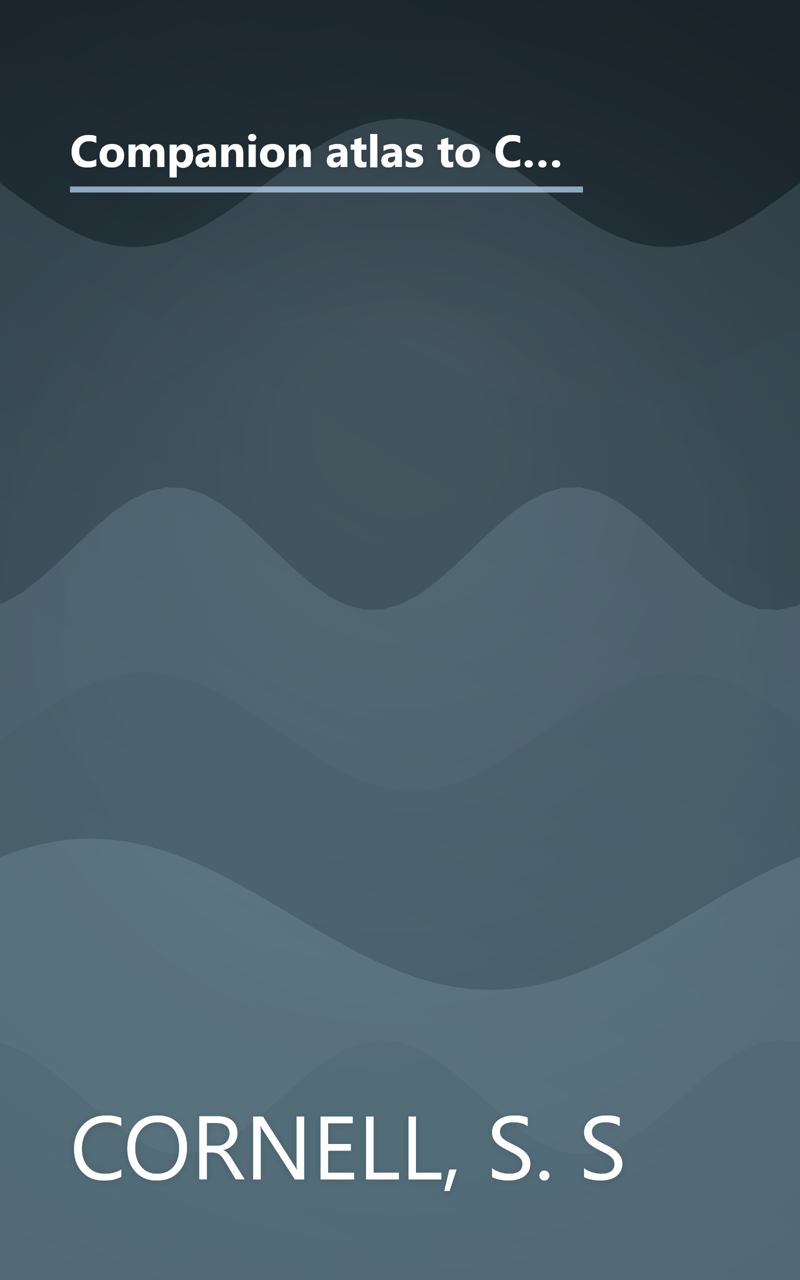 Companion atlas to Cornell's high school geography,: Comprising a complete set of maps, designed for the student to memorize, together with numerous maps for reference, etc book cover