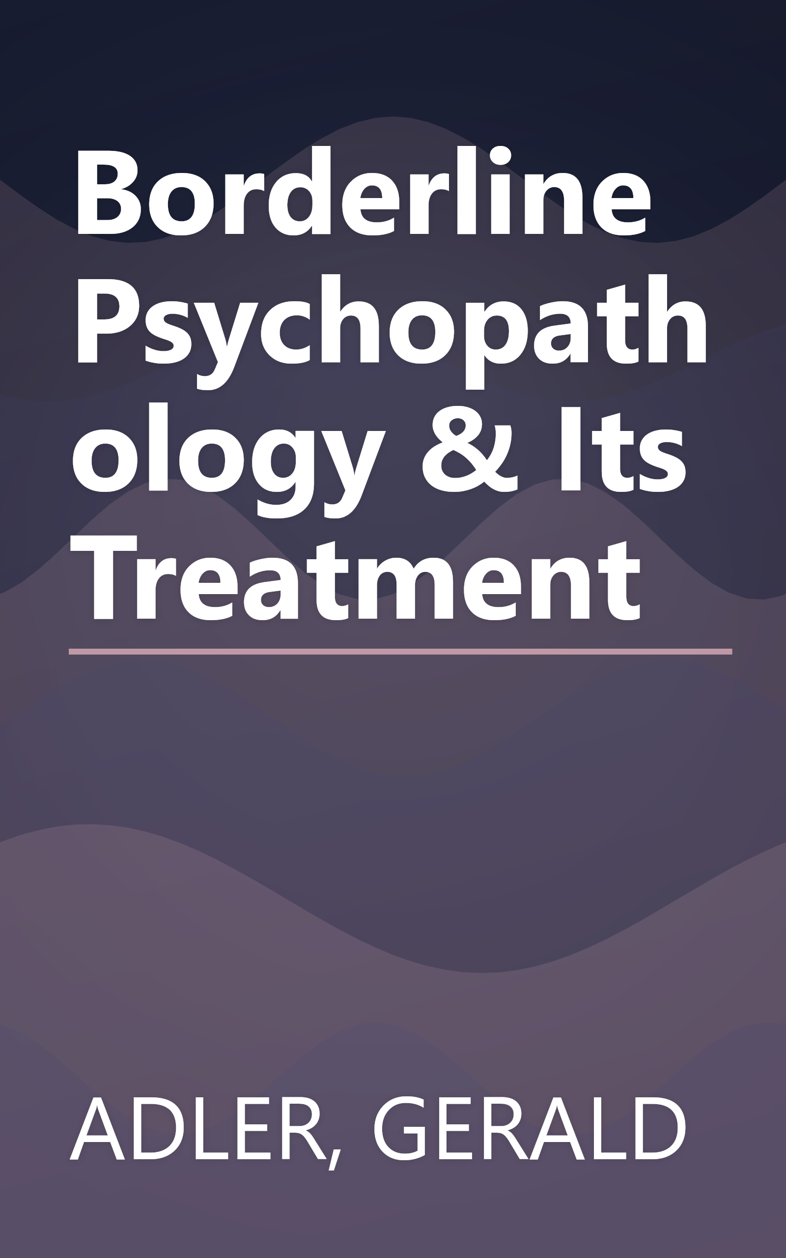 Borderline Psychopathology & Its Treatment book cover