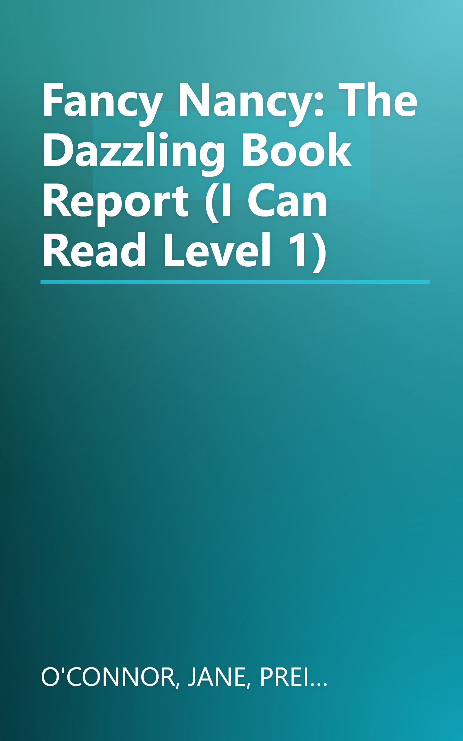 Fancy Nancy: The Dazzling Book Report (I Can Read Level 1) book cover