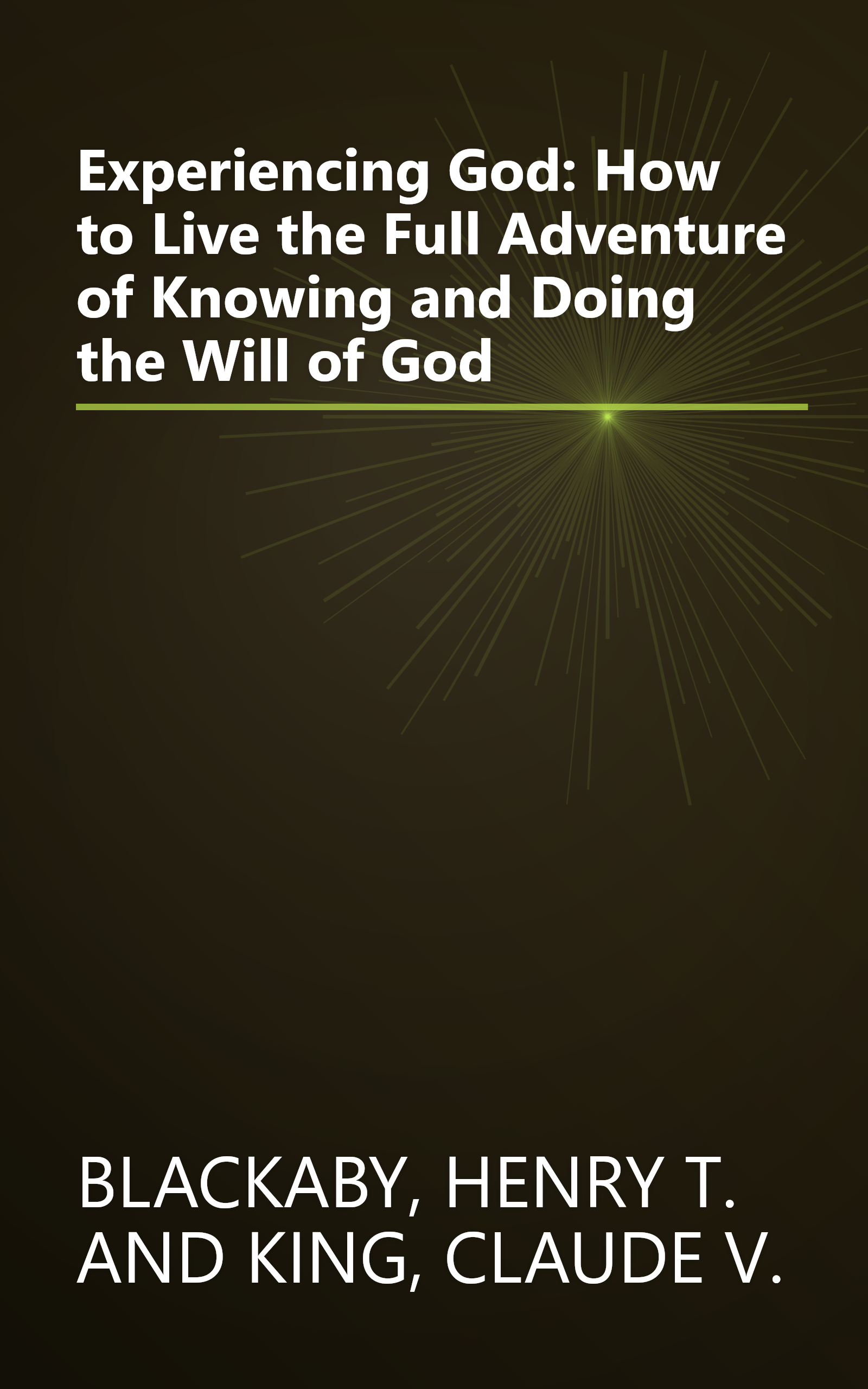 Experiencing God: How to Live the Full Adventure of Knowing and Doing the Will of God book cover
