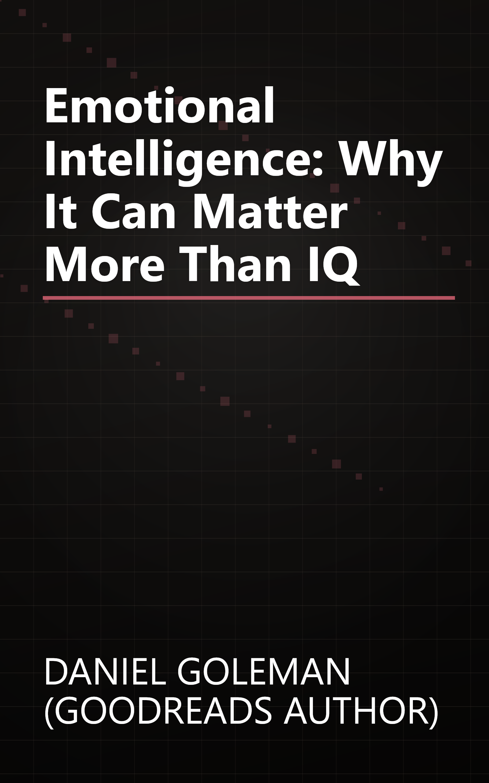 Emotional Intelligence: Why It Can Matter More Than IQ book cover