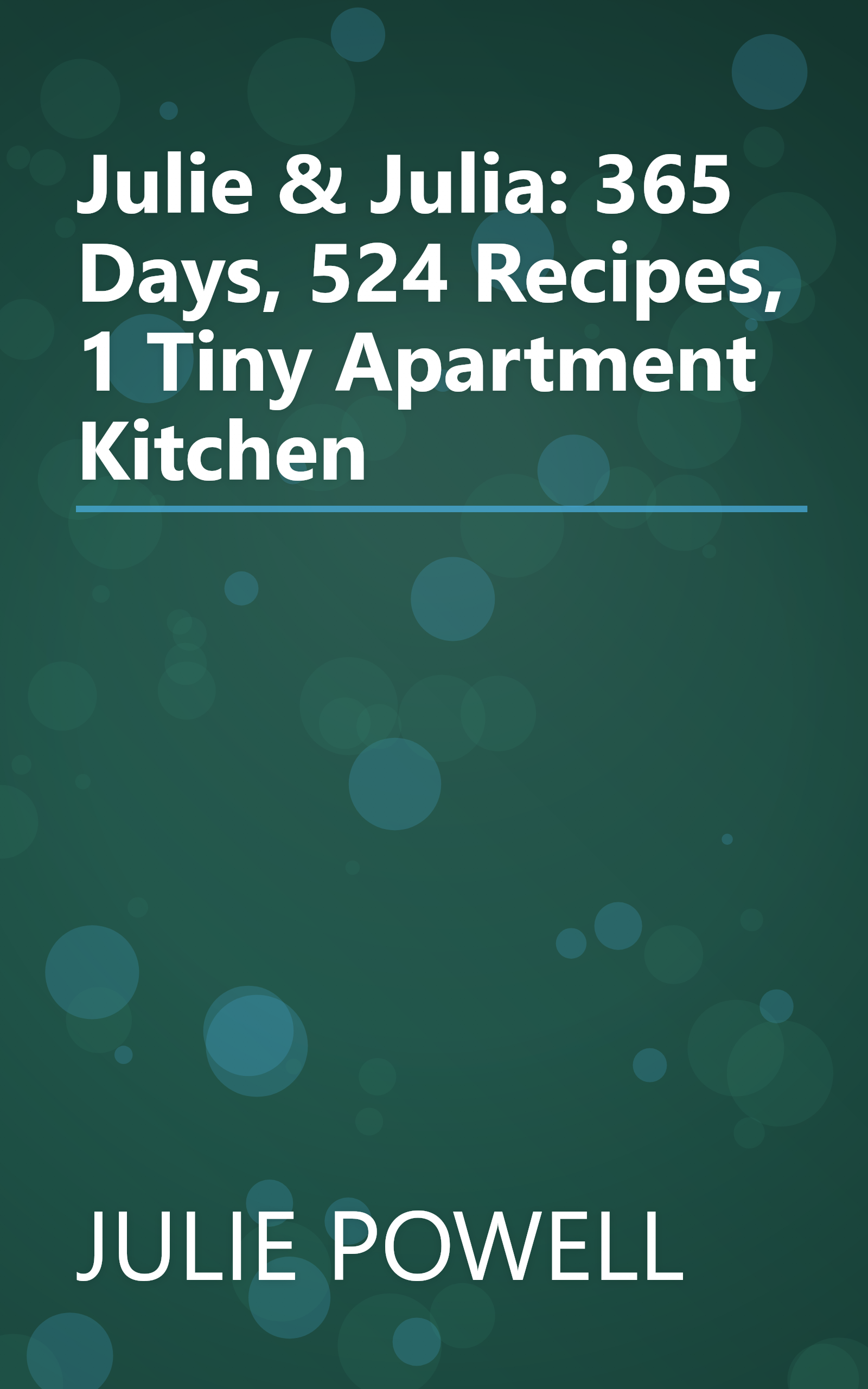 Julie & Julia: 365 Days, 524 Recipes, 1 Tiny Apartment Kitchen book cover